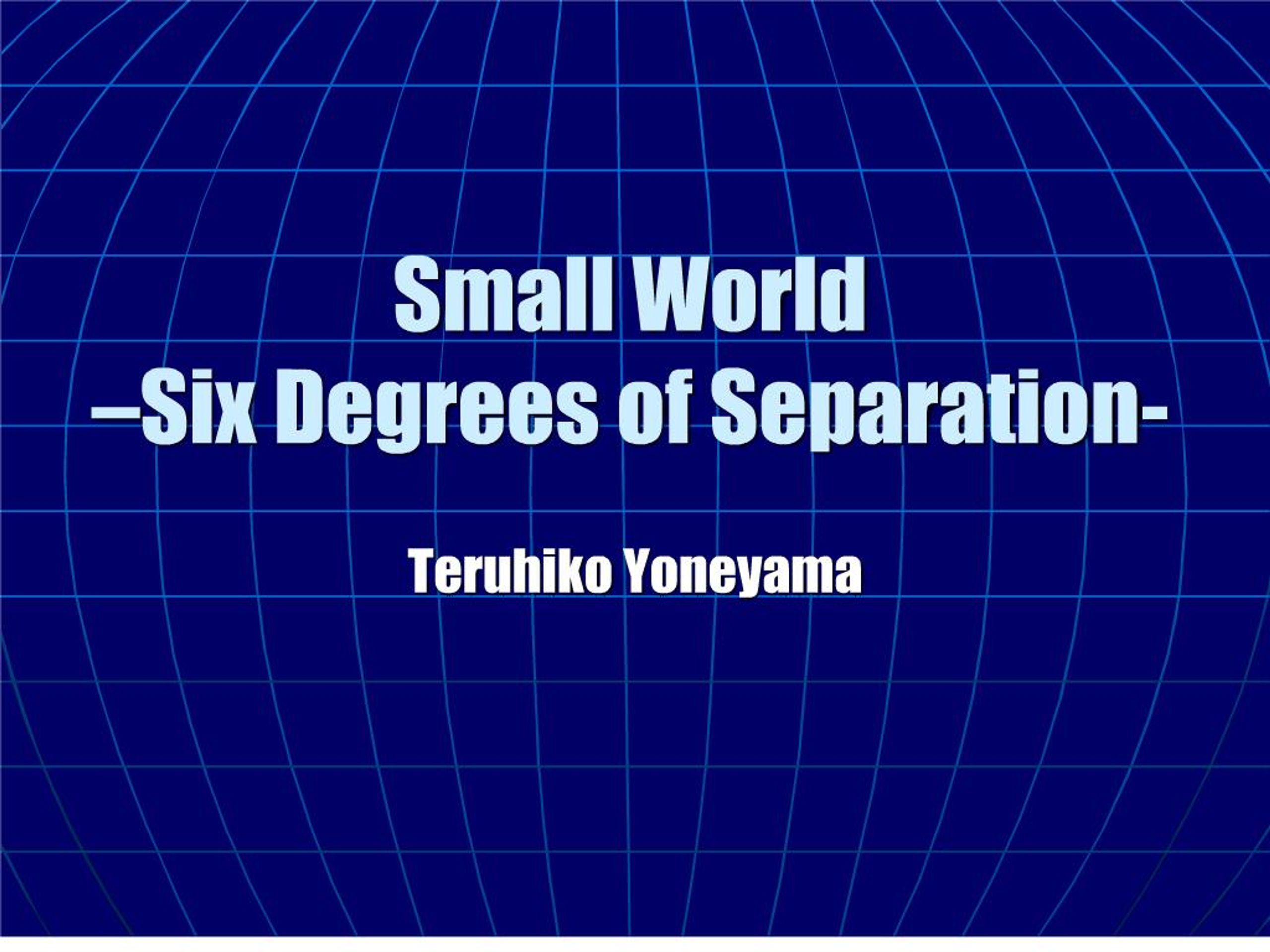 PPT - Small World Six Degrees of Separation- PowerPoint Presentation ...
