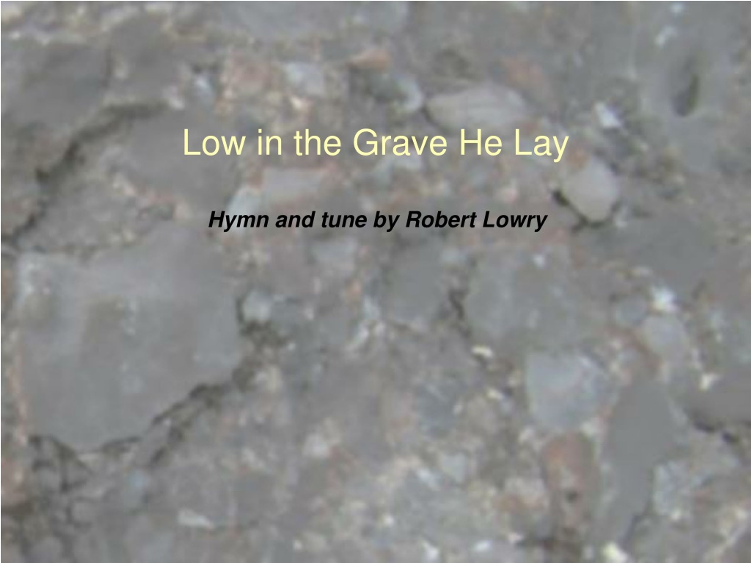 PPT - Low in the Grave He Lay PowerPoint Presentation, free download ...