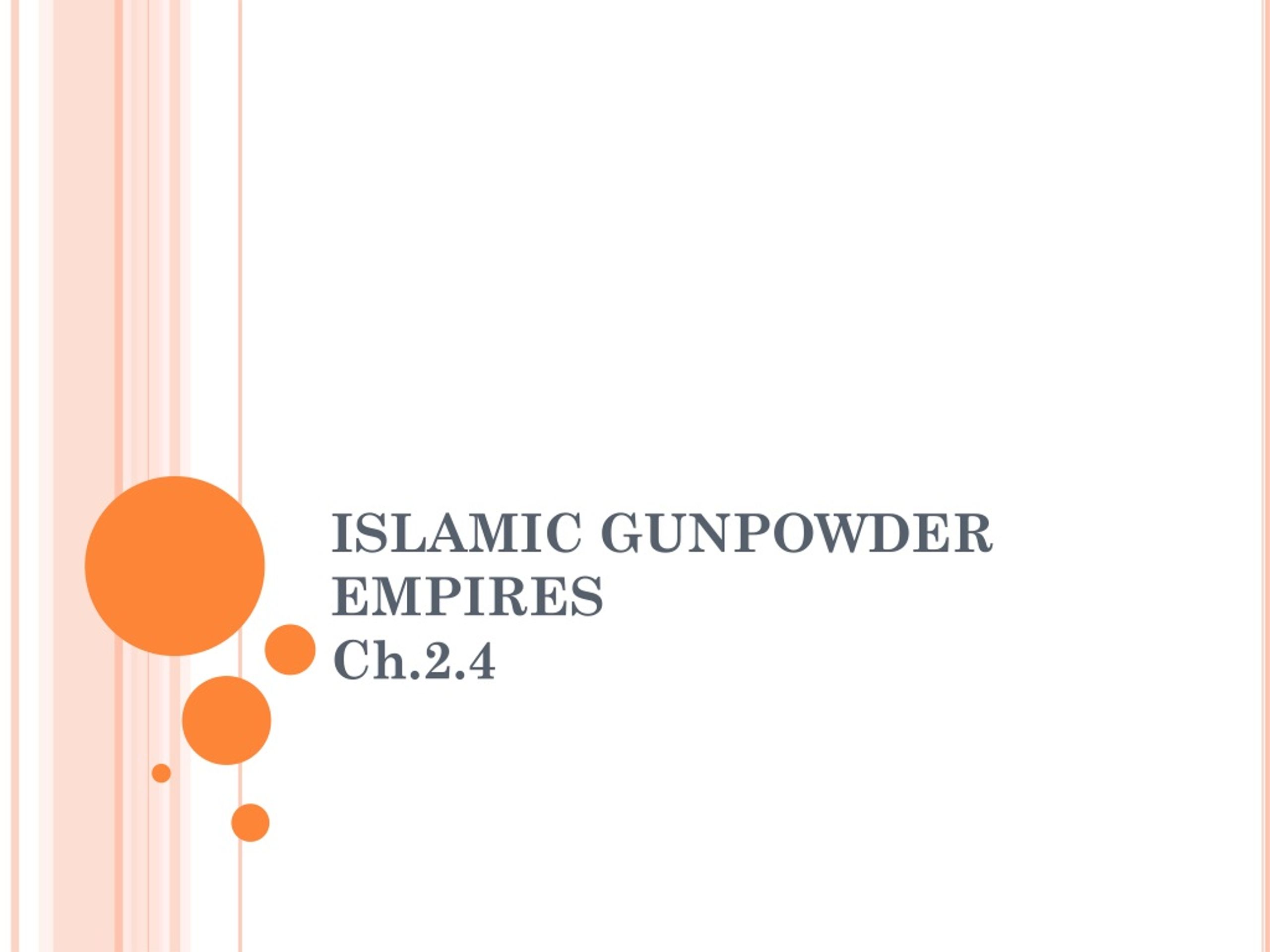 PPT - ISLAMIC GUNPOWDER EMPIRES Ch.2.4 PowerPoint Presentation, free ...