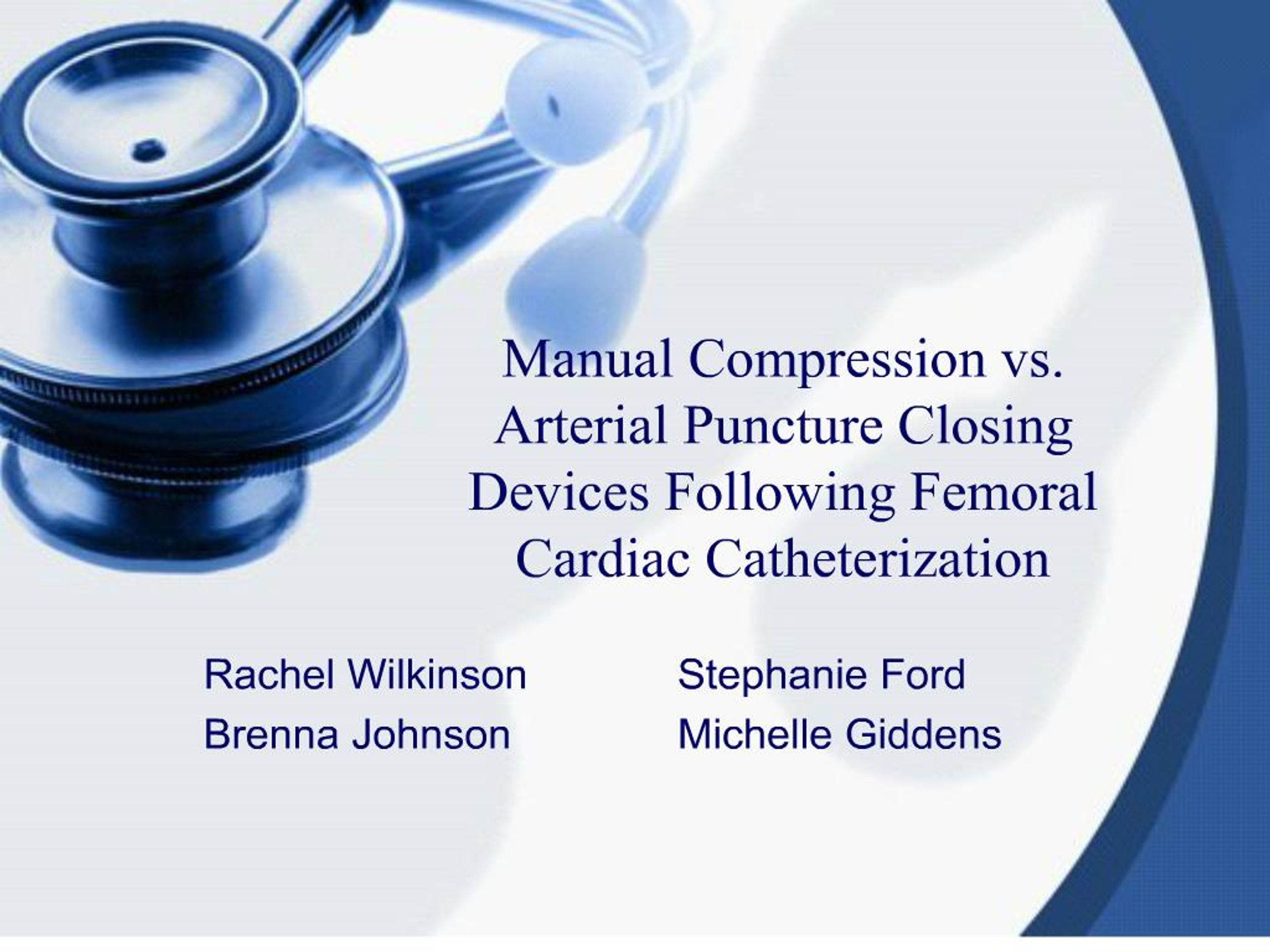 PPT - Manual Compression vs. Arterial Puncture Closing Devices ...
