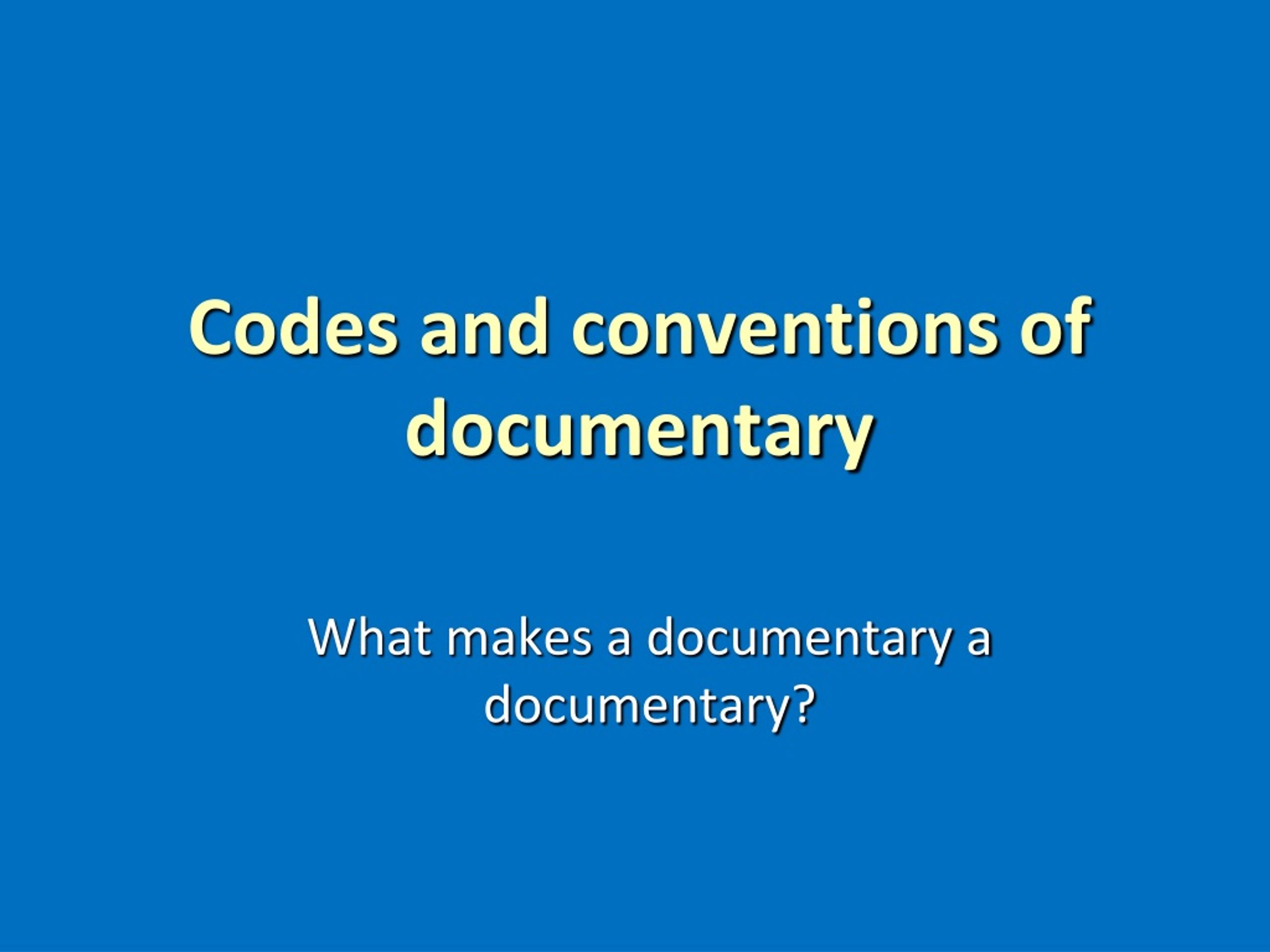 PPT - Codes and Conventions of documentary PowerPoint Presentation ...