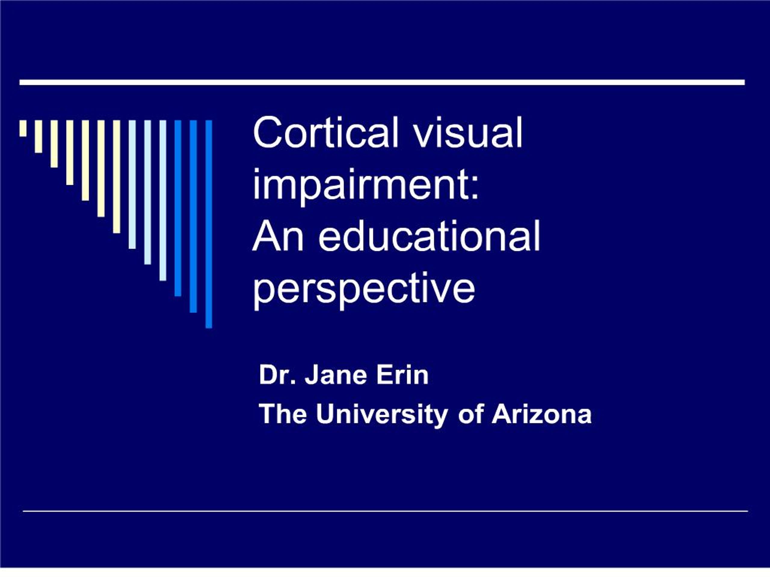 PPT - Cortical visual impairment: An educational perspective PowerPoint ...