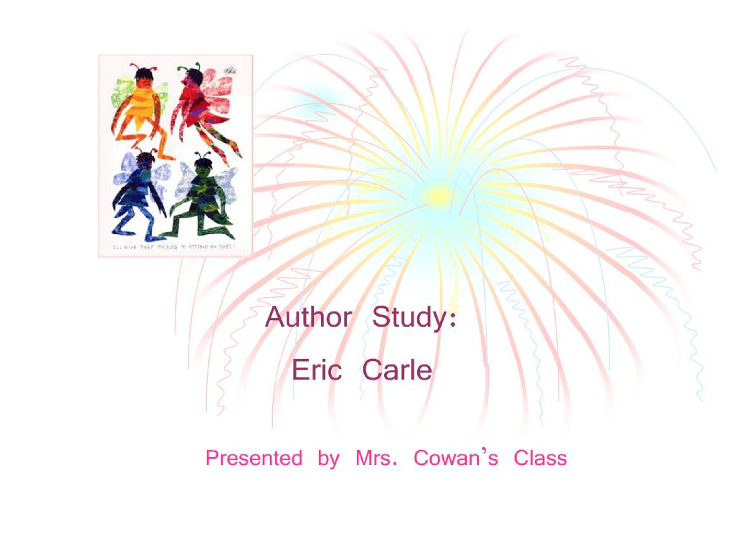 PPT - Author Study: Eric Carle PowerPoint Presentation, free download ...