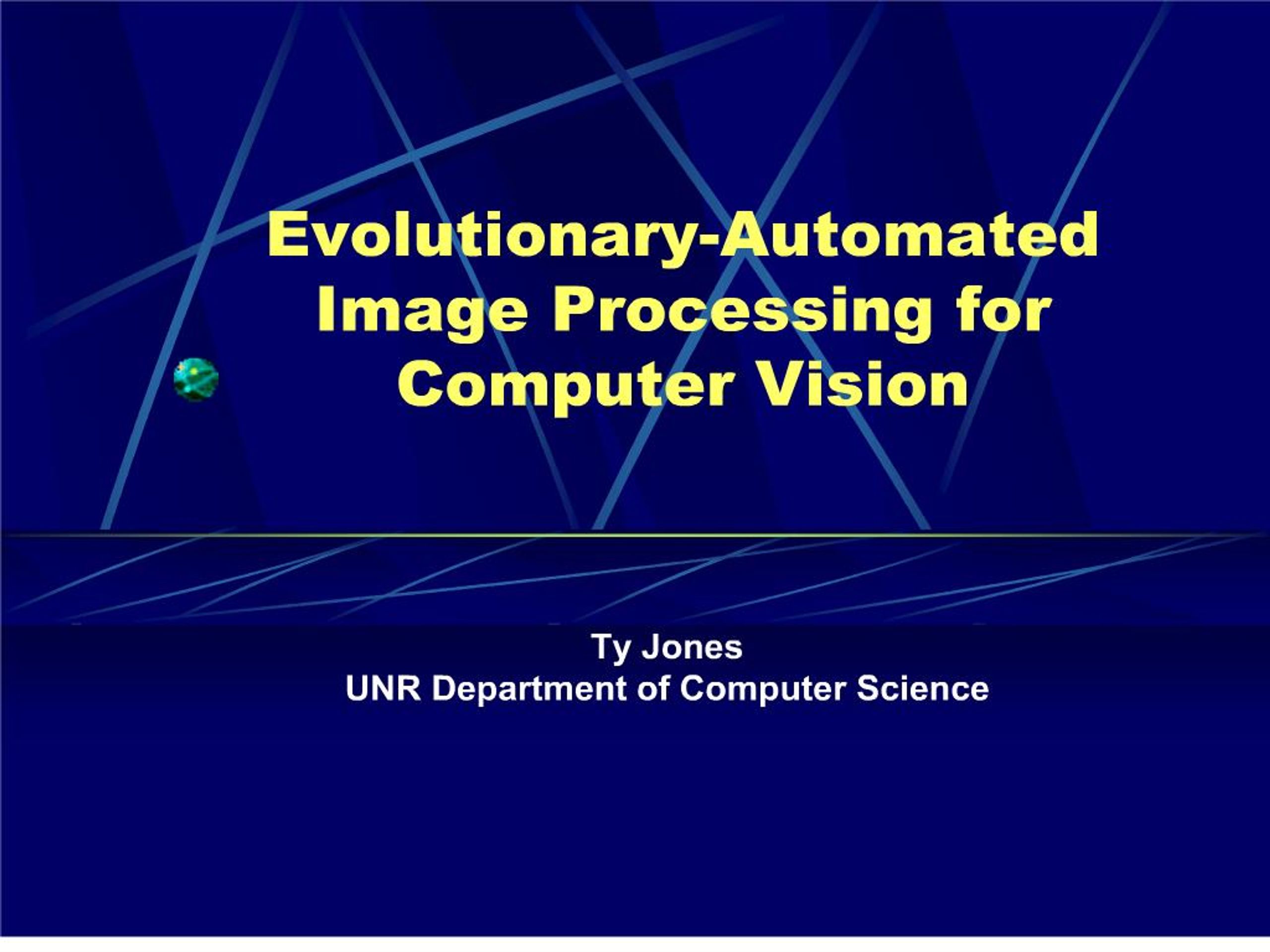 PPT - Evolutionary-Automated Image Processing for Computer Vision ...