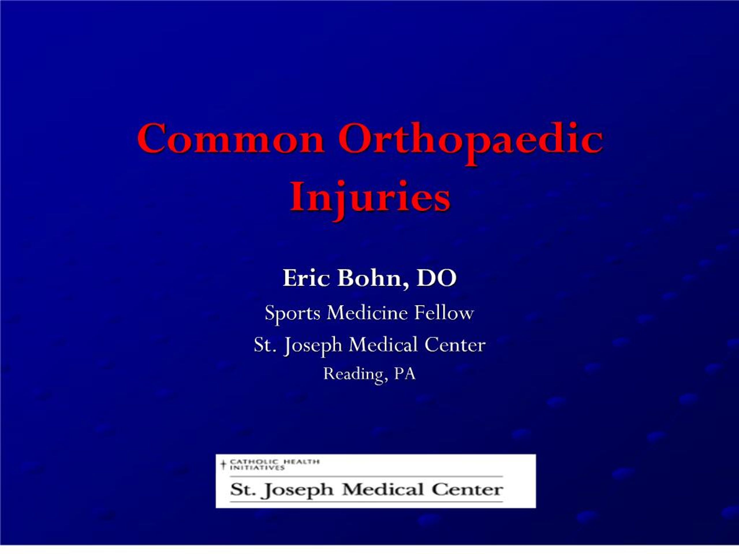 PPT - Common Orthopaedic Injuries PowerPoint Presentation, free ...