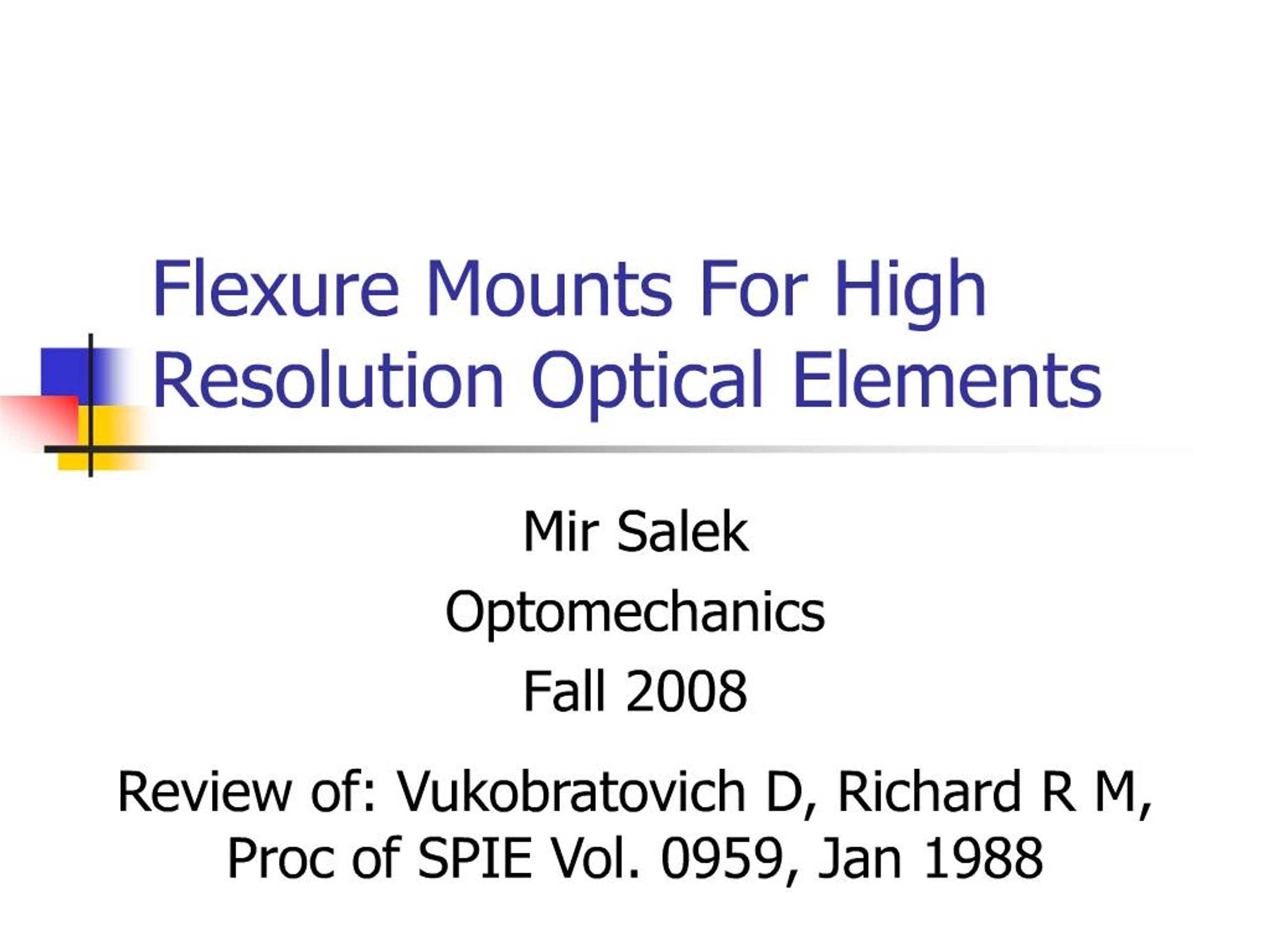 PPT - Flexure Mounts For High Resolution Optical Elements PowerPoint ...