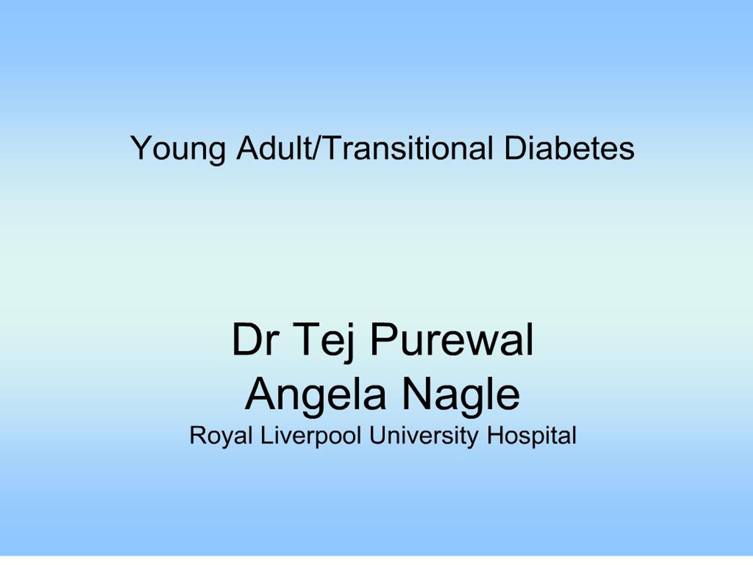 PPT - Dr Tej Purewal Angela Nagle Royal Liverpool University Hospital ...