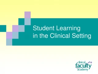 PPT - Teaching and Learning in a Clinical setting PowerPoint ...