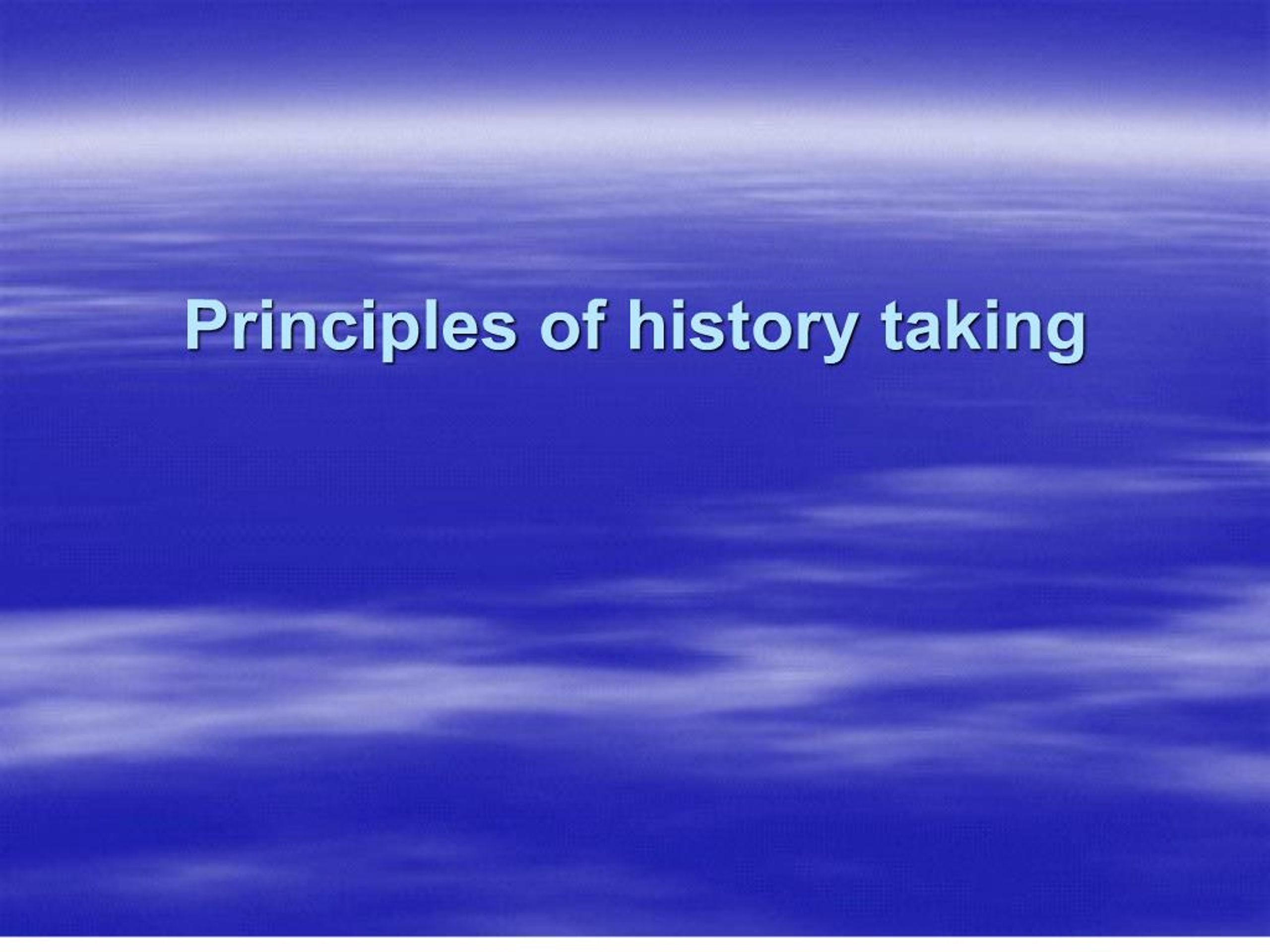 PPT - Principles of history taking PowerPoint Presentation, free ...