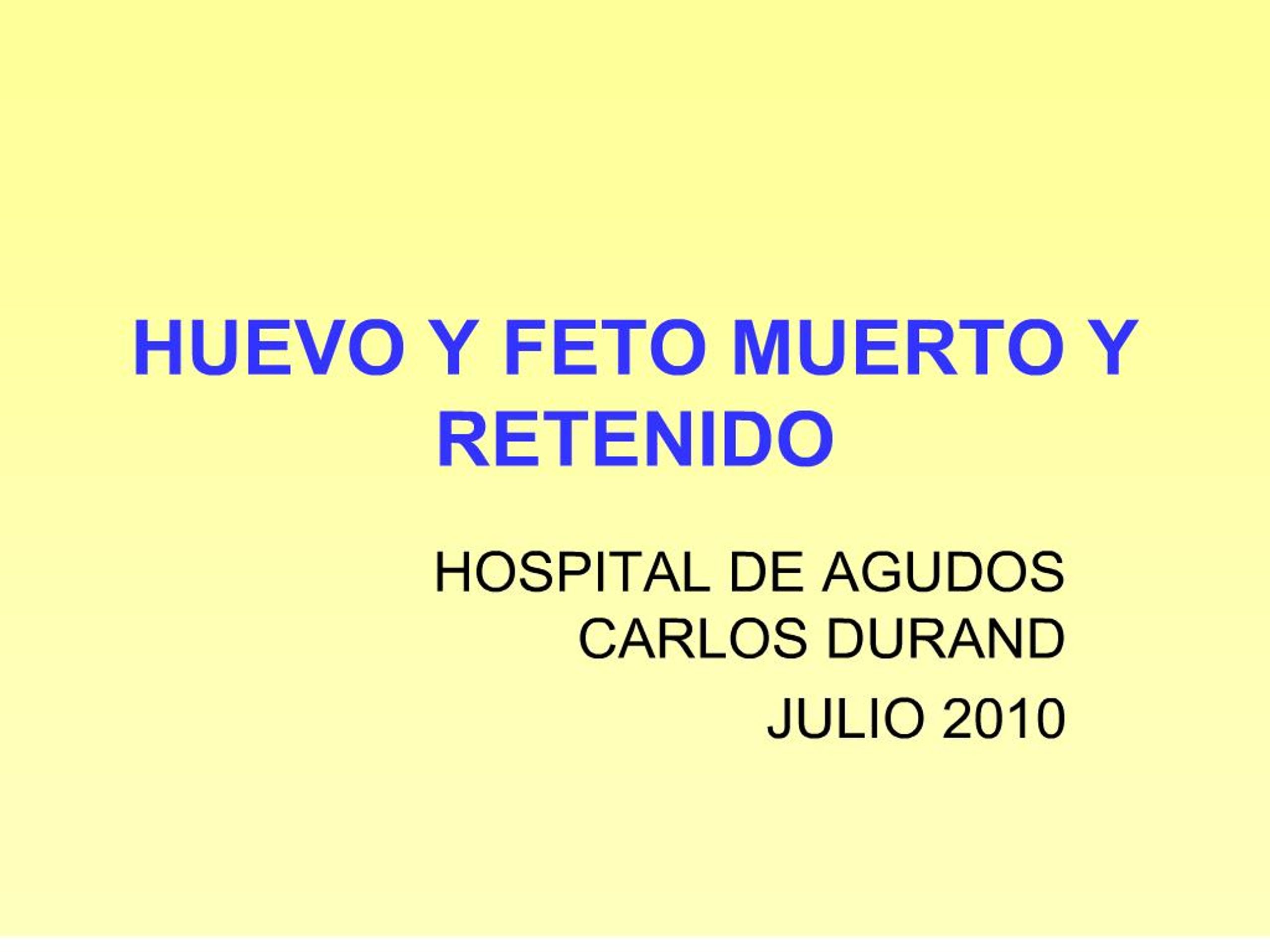 PPT - HUEVO Y FETO MUERTO Y RETENIDO PowerPoint Presentation, free ...