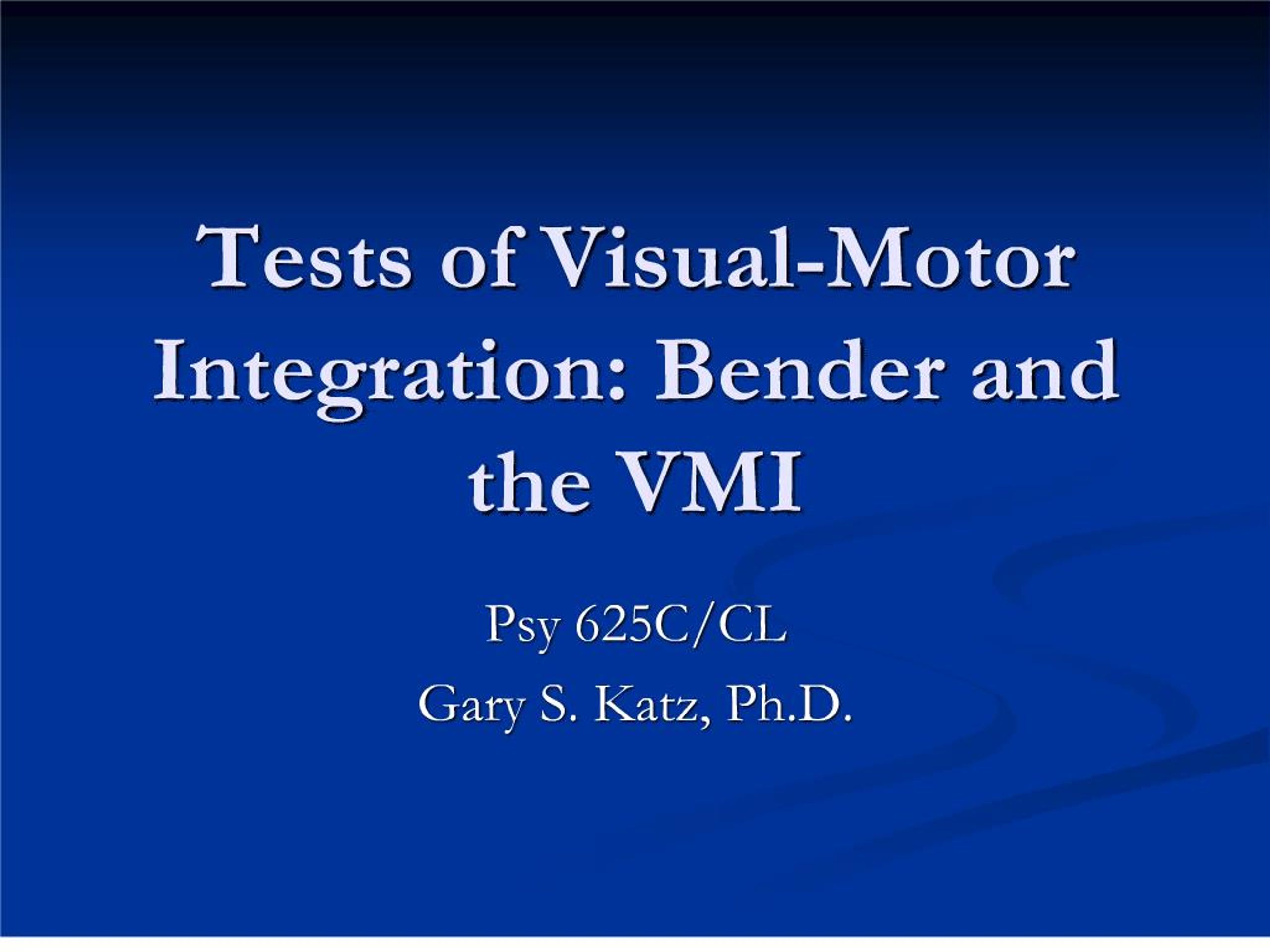 PPT - Tests of Visual-Motor Integration: Bender and the VMI PowerPoint ...