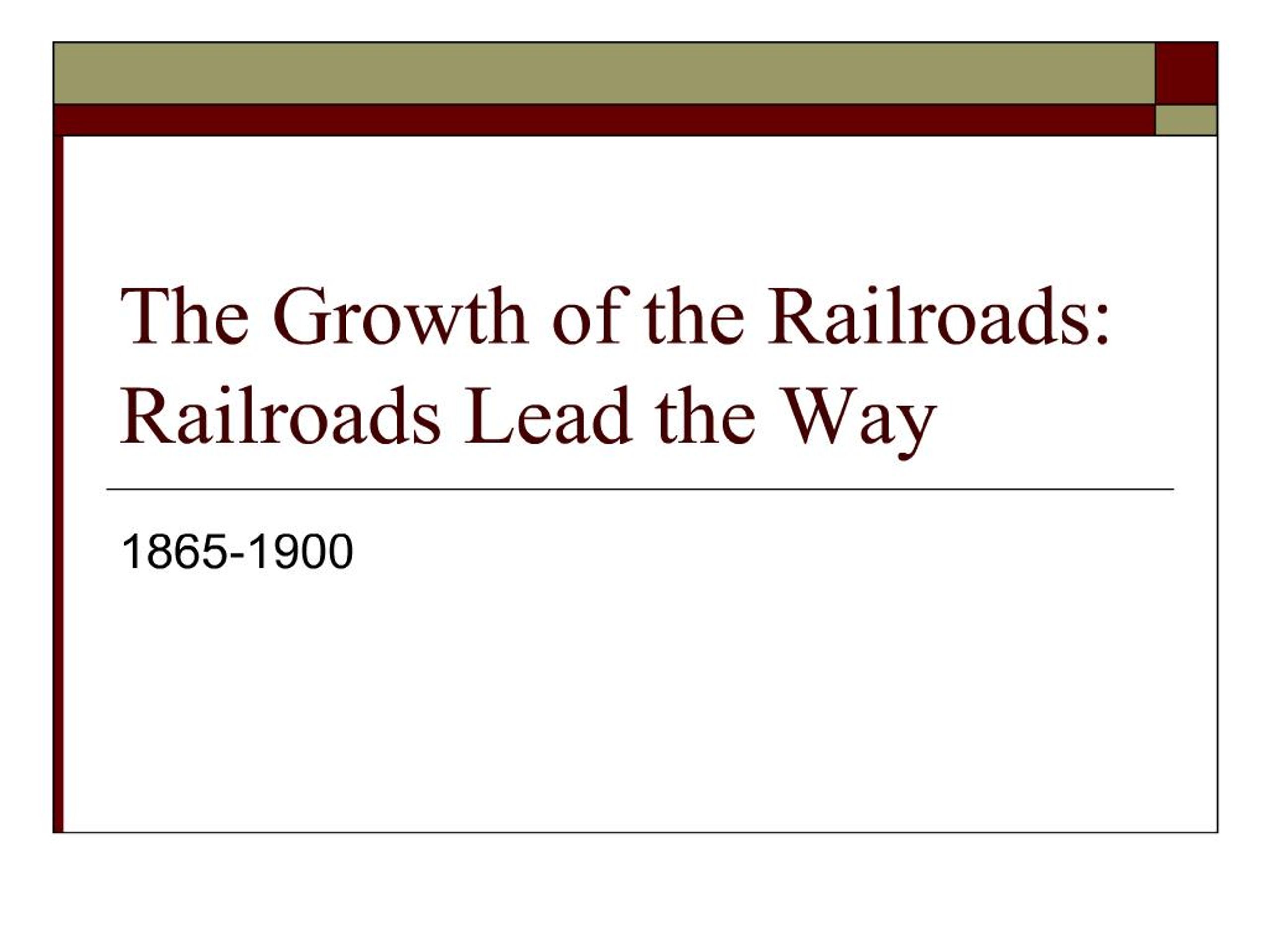 PPT - The Growth of the Railroads: Railroads Lead the Way PowerPoint ...