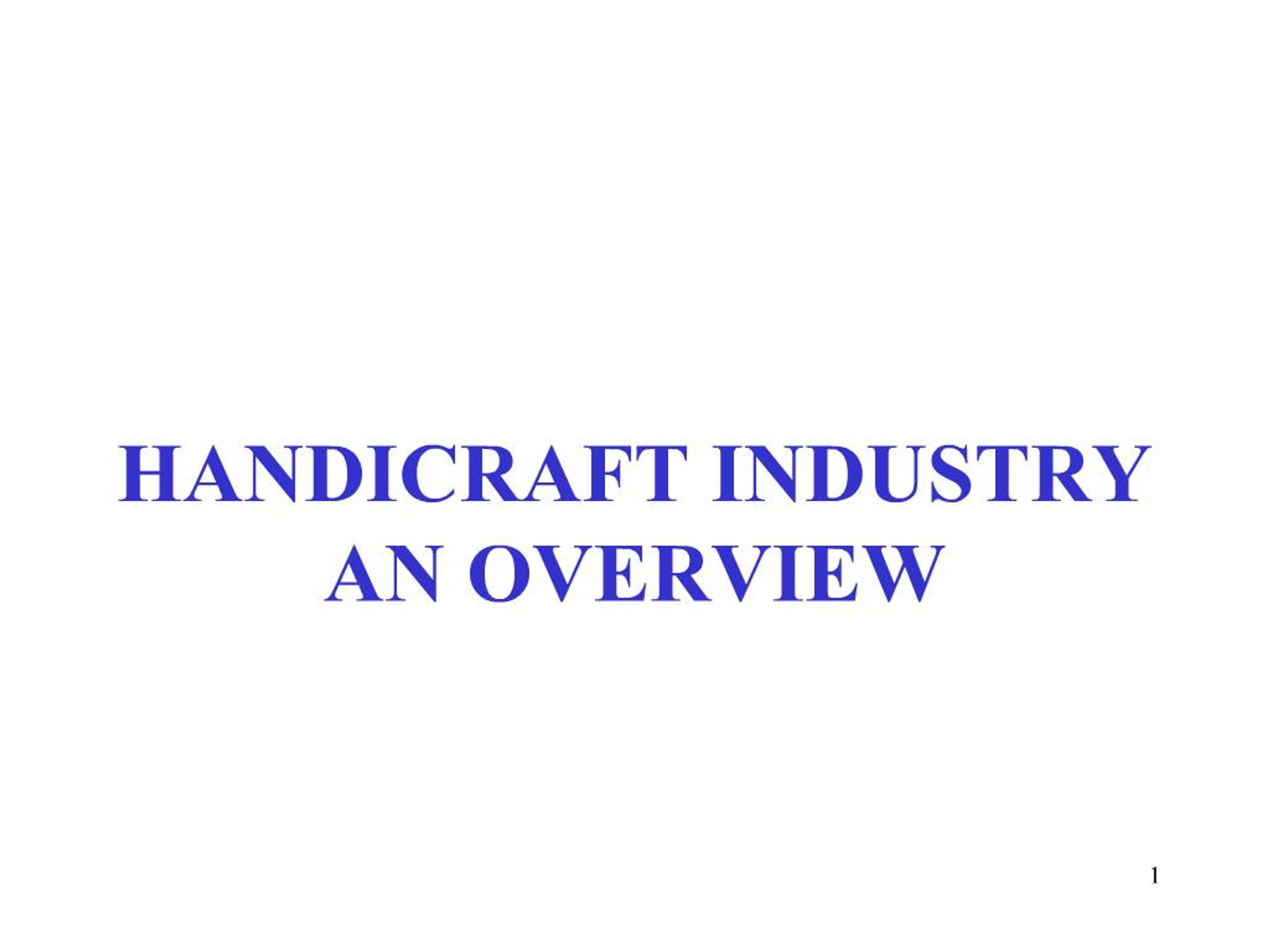 PPT - HANDICRAFT INDUSTRY AN OVERVIEW PowerPoint Presentation, free ...
