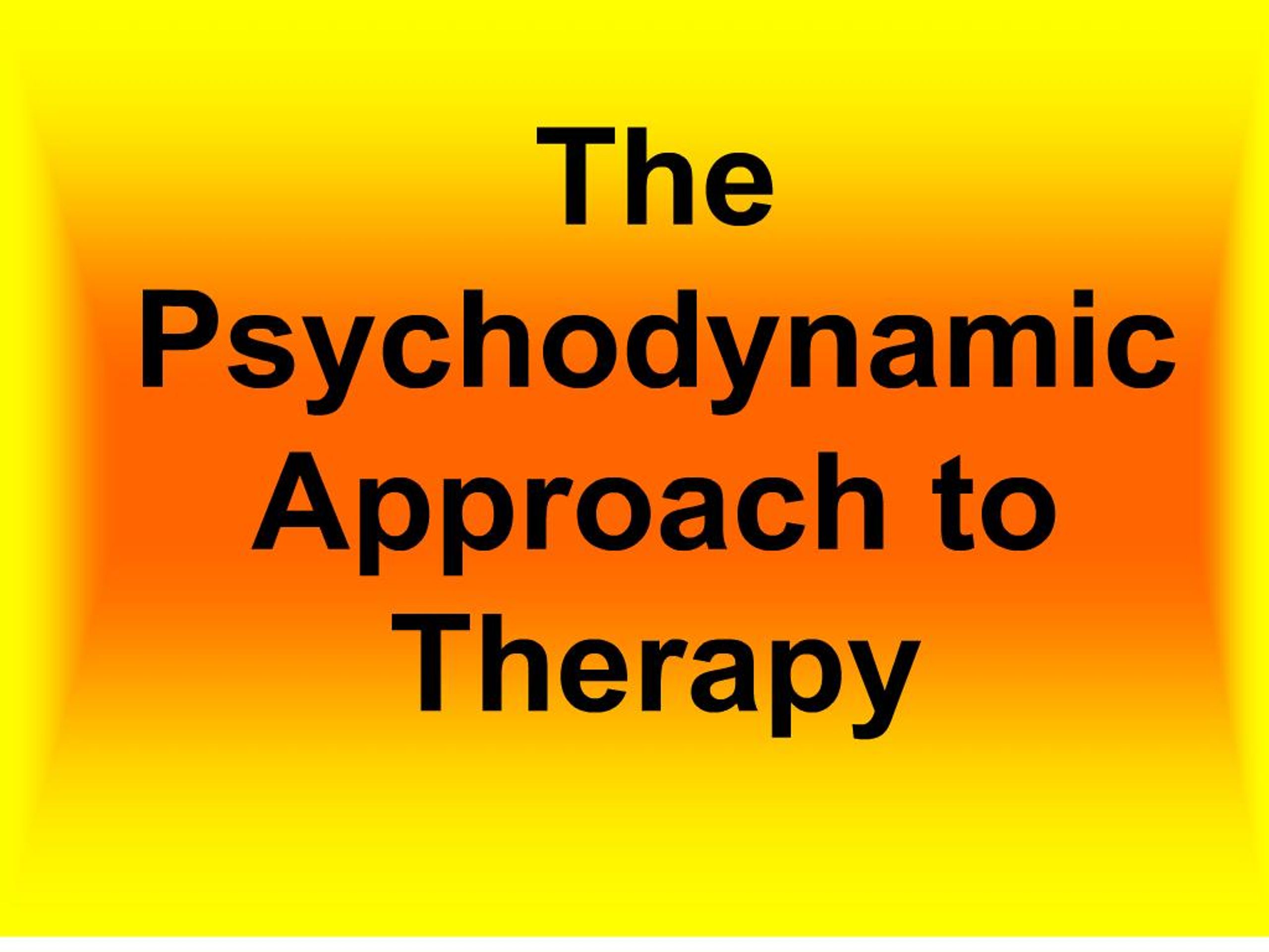 PPT - The Psychodynamic Approach to Therapy PowerPoint Presentation ...