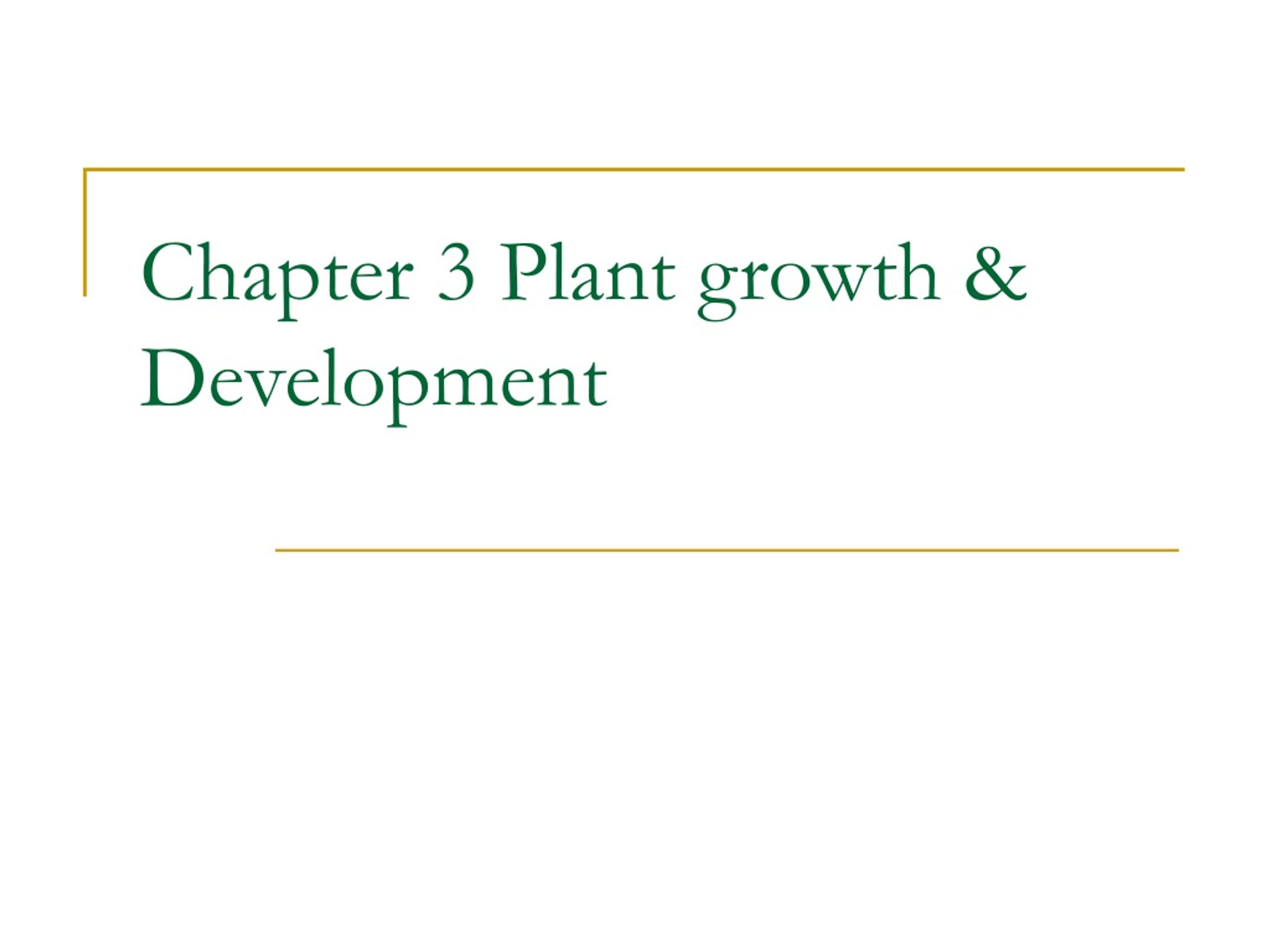 PPT - Chapter 3 Plant growth & Development PowerPoint Presentation - ID ...