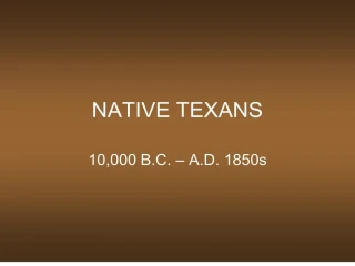 PPT - Section 1: The First Texans PowerPoint Presentation, free ...