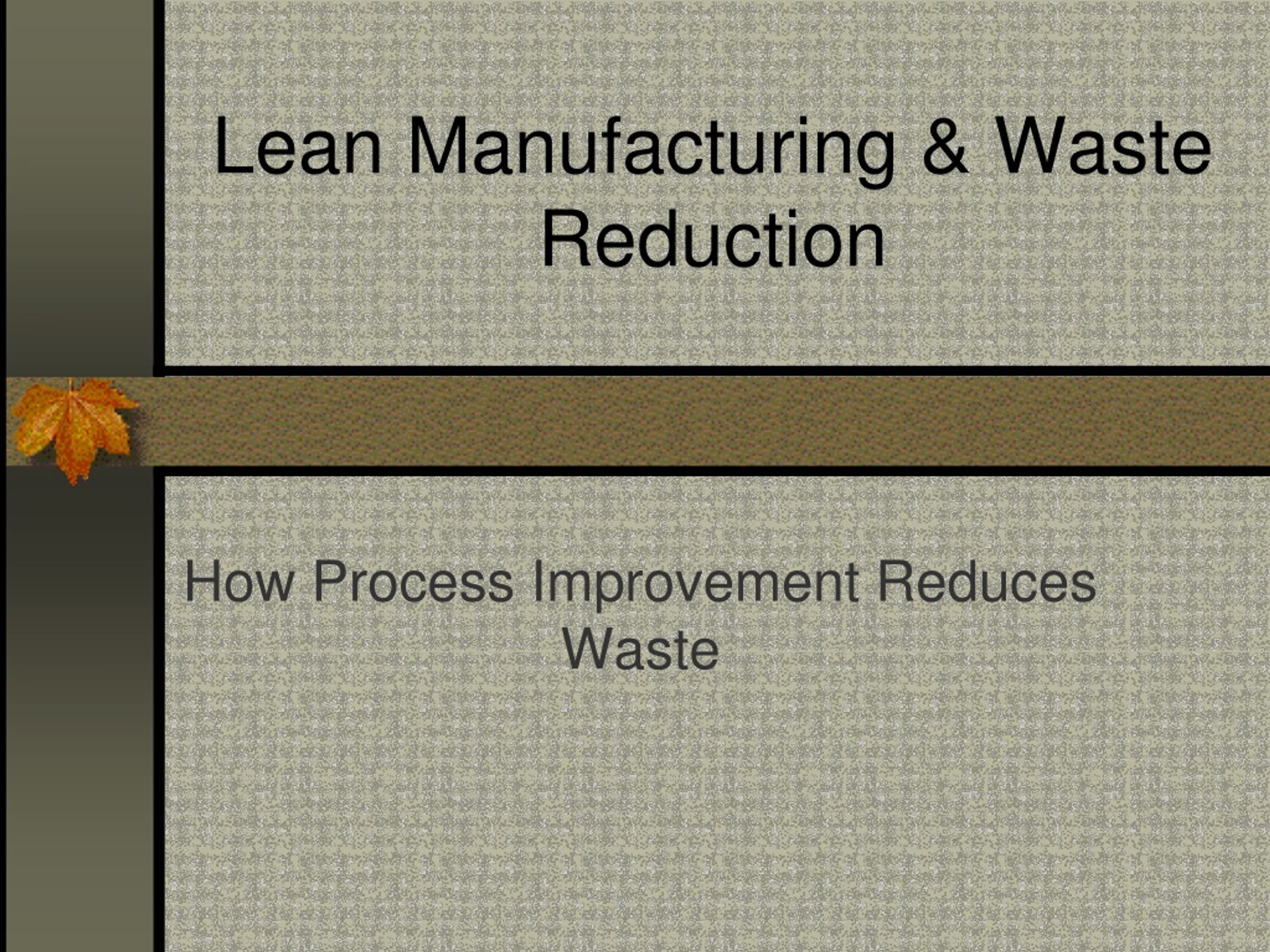 PPT - Lean Manufacturing & Waste Reduction PowerPoint Presentation - ID ...