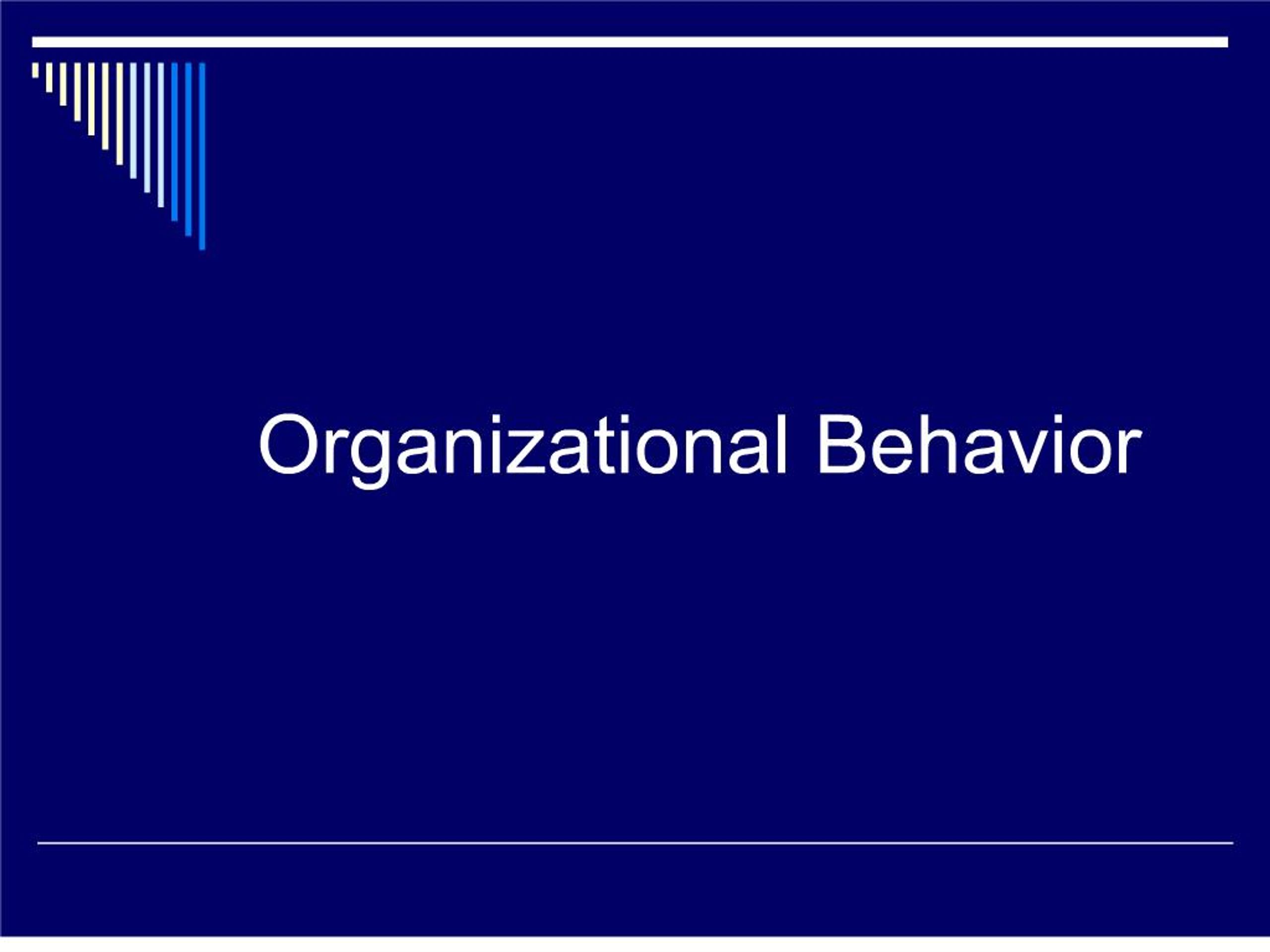 PPT - Organizational Behavior PowerPoint Presentation, free download ...