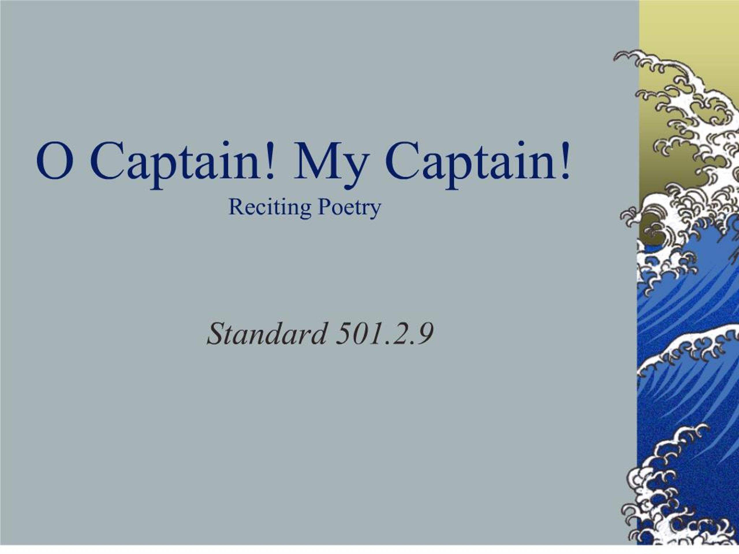 PPT - O Captain My Captain Reciting Poetry PowerPoint Presentation ...