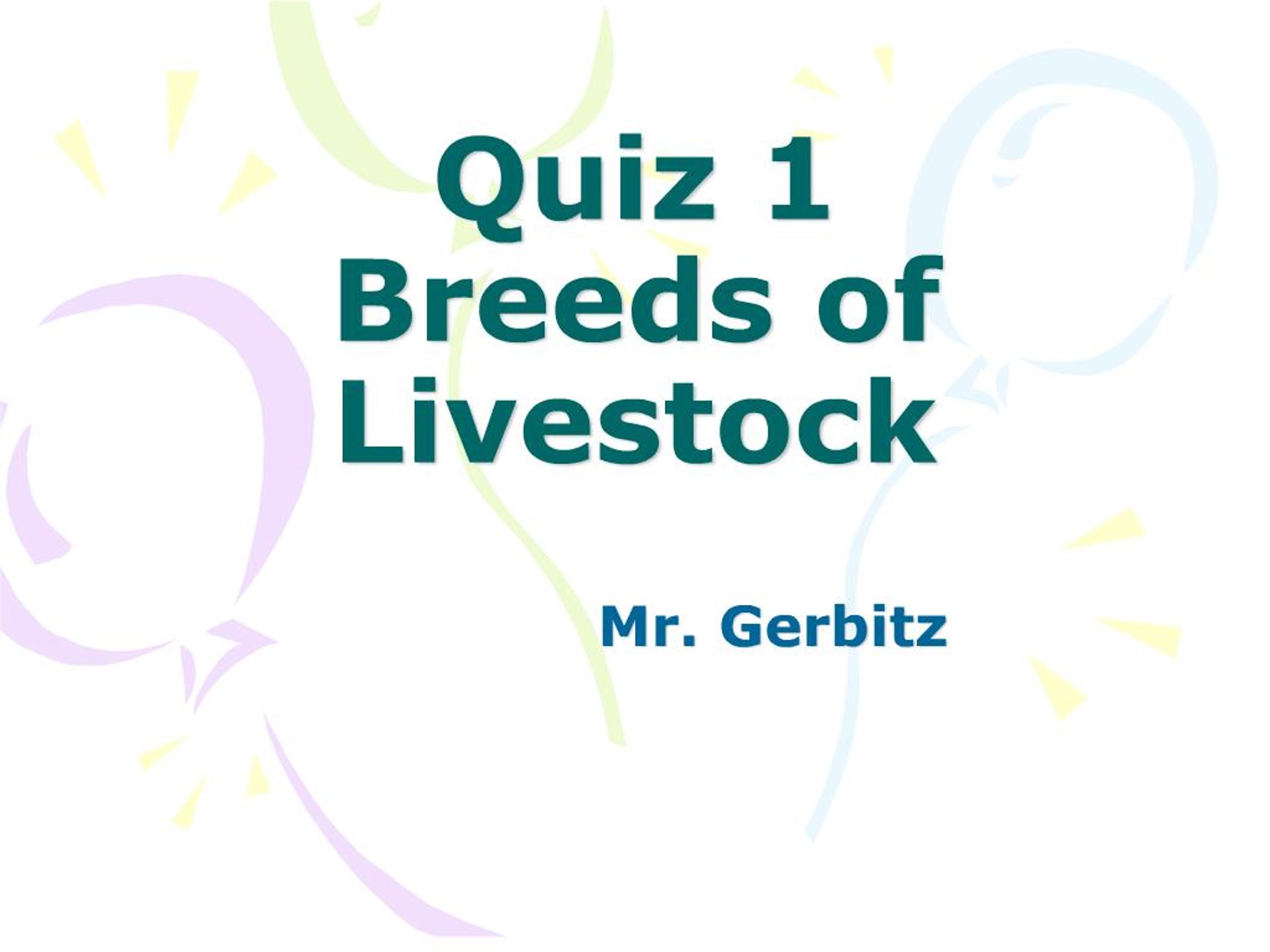 PPT - Quiz 1 Breeds of Livestock PowerPoint Presentation, free download ...