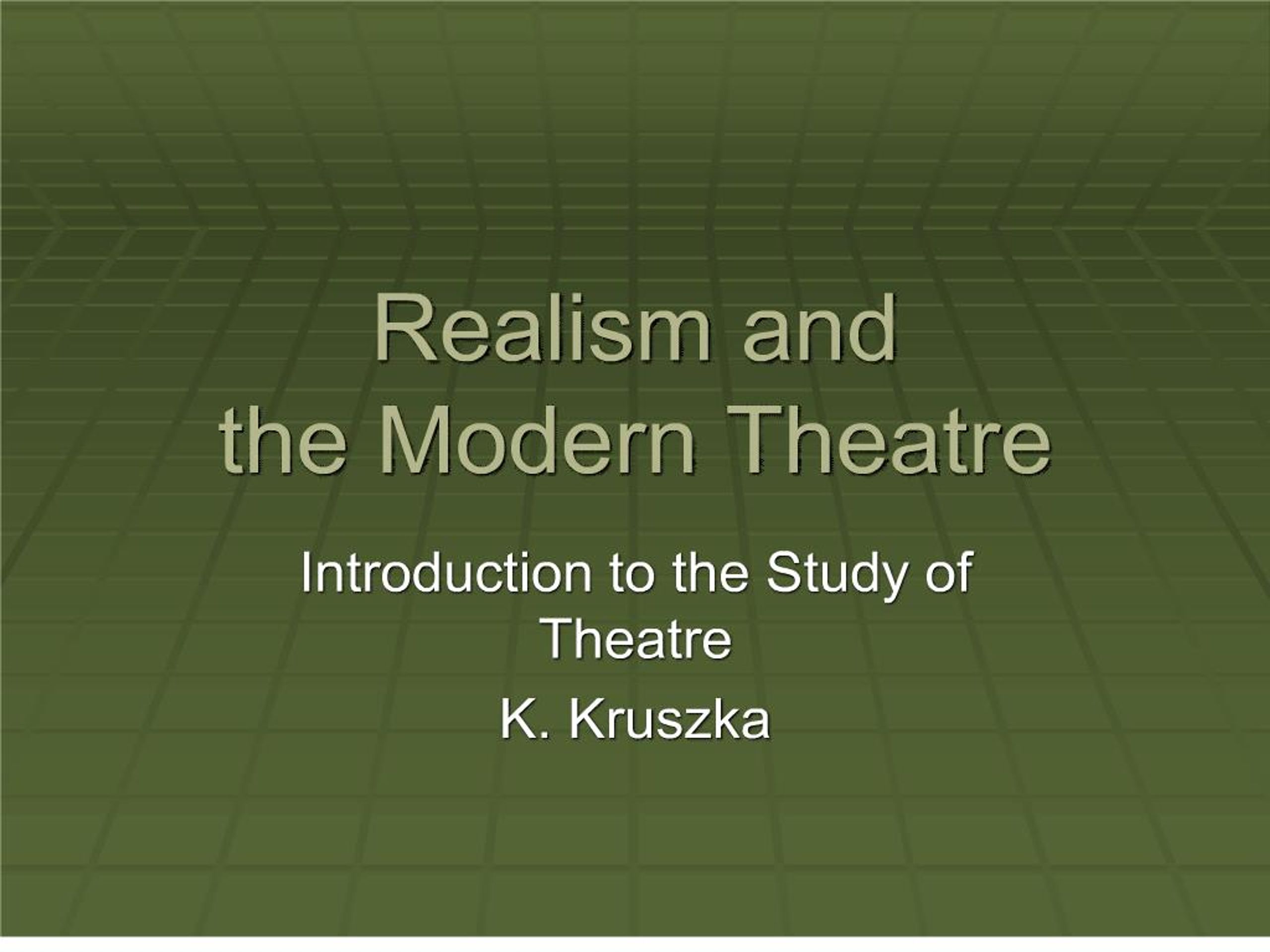 PPT - Realism and the Modern Theatre PowerPoint Presentation, free ...