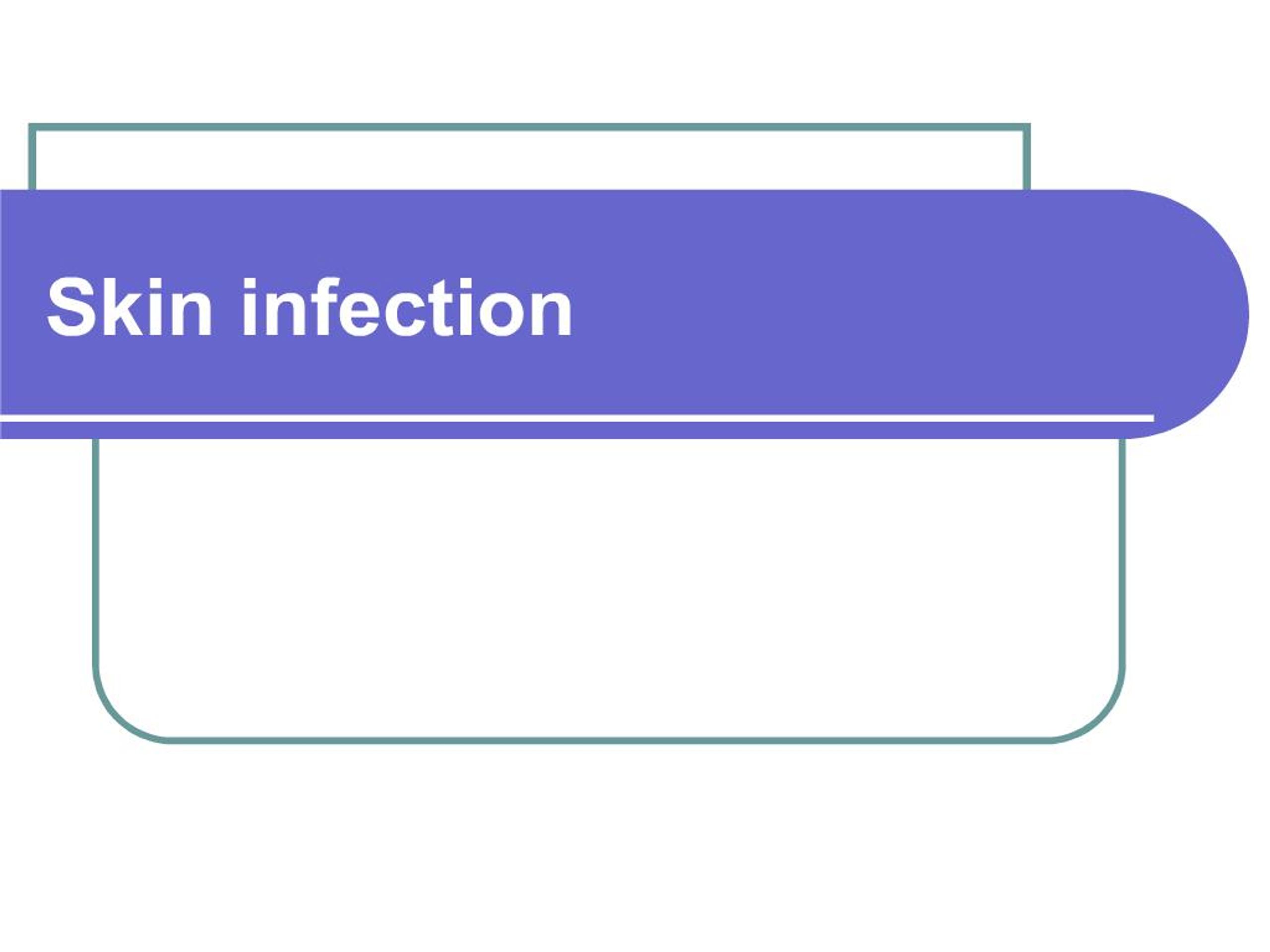 PPT - Skin infection PowerPoint Presentation, free download - ID:217856