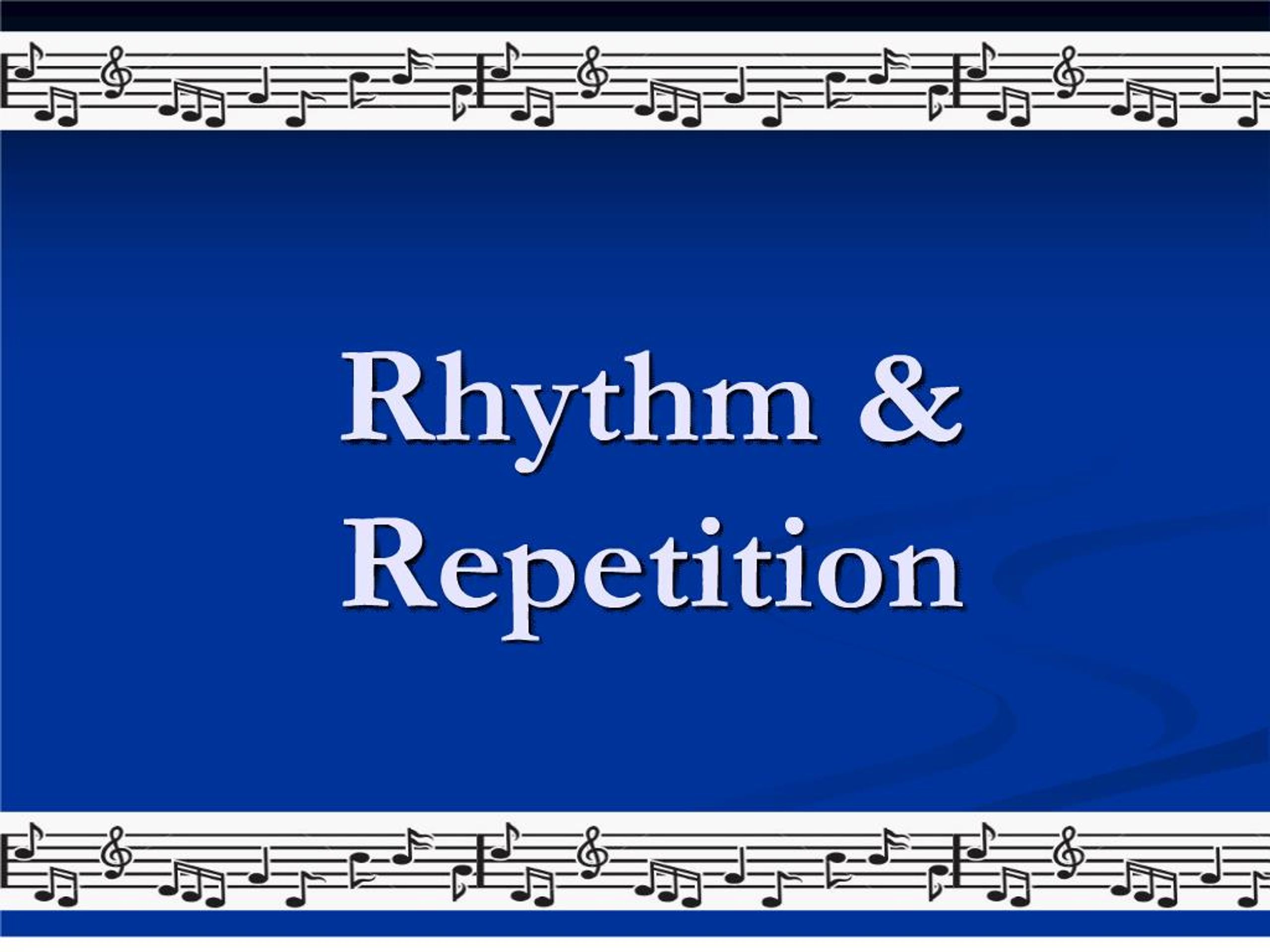 PPT - Rhythm Repetition PowerPoint Presentation, free download - ID:217986