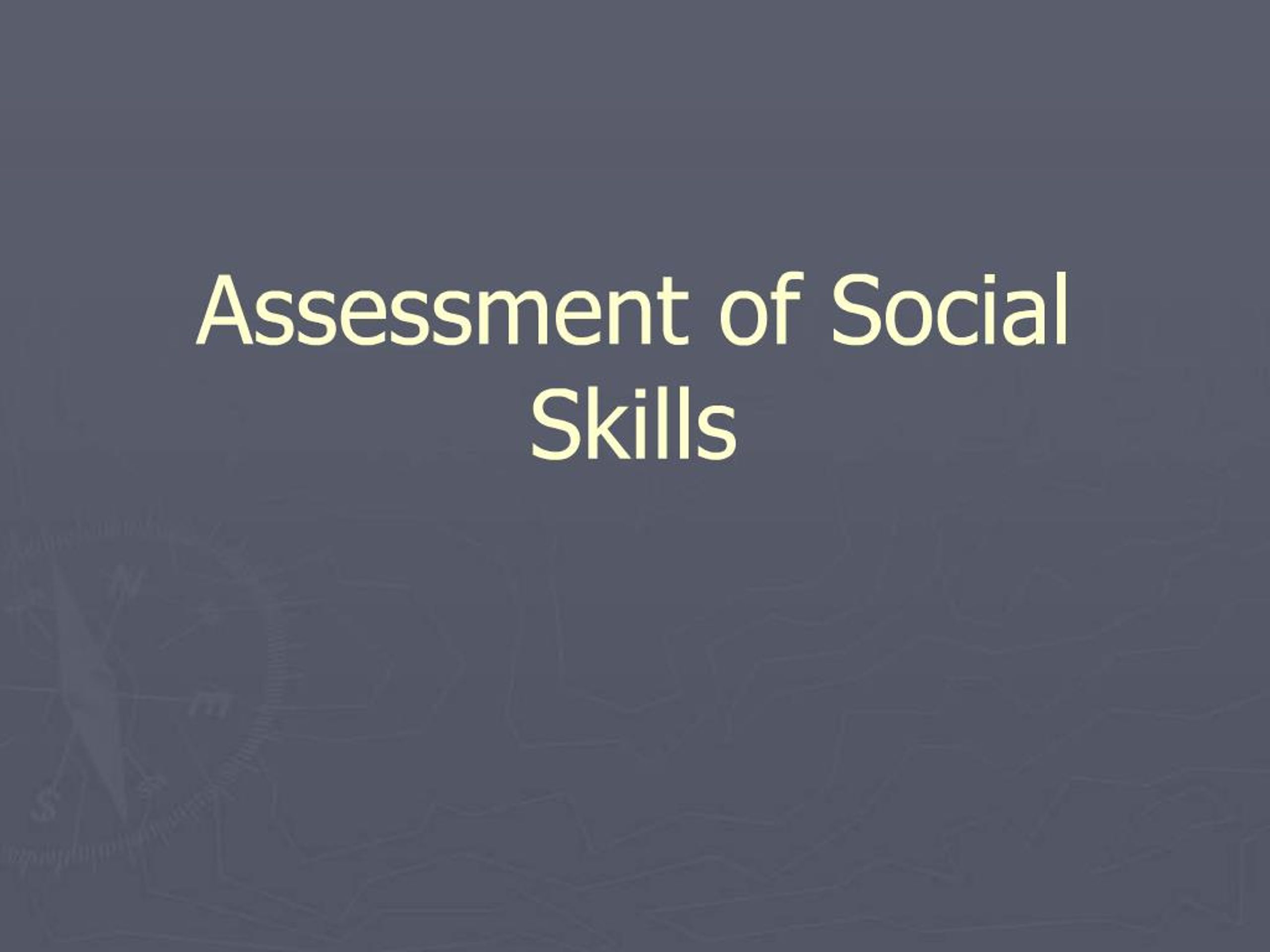 PPT - Assessment of Social Skills PowerPoint Presentation, free ...