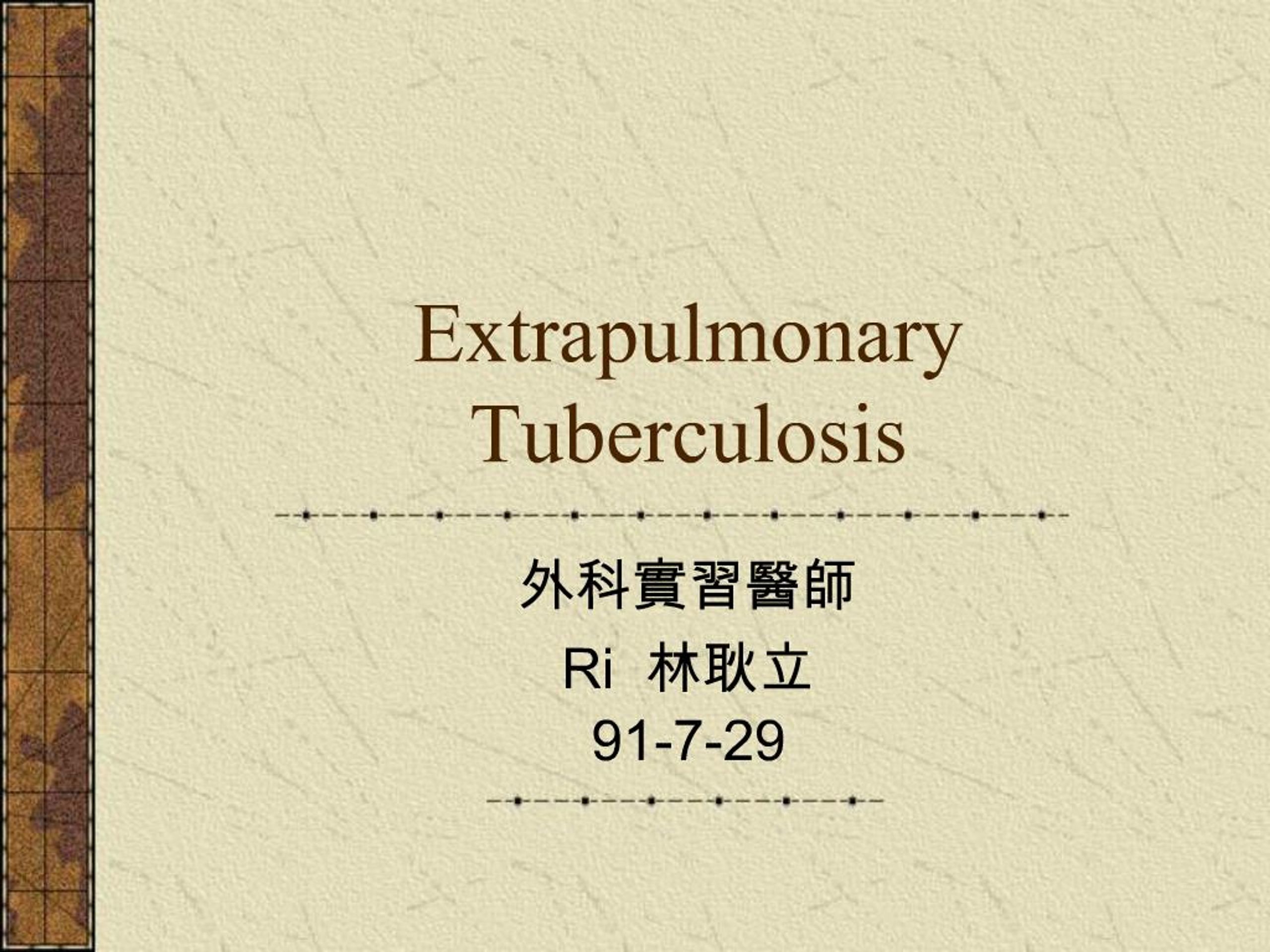 PPT - Extrapulmonary Tuberculosis PowerPoint Presentation, free ...