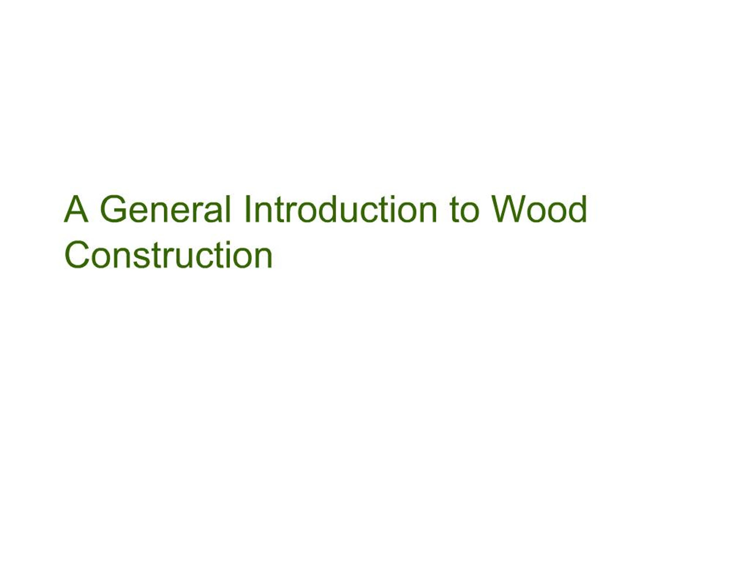 PPT - A General Introduction to Wood Construction PowerPoint ...