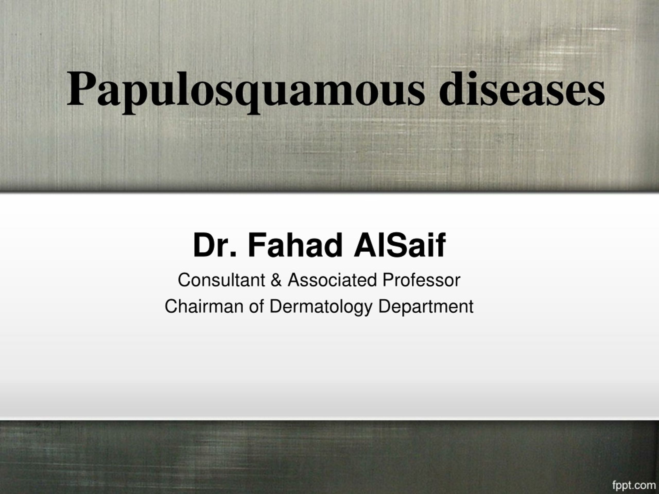 PPT - Papulosquamous diseases PowerPoint Presentation, free download ...