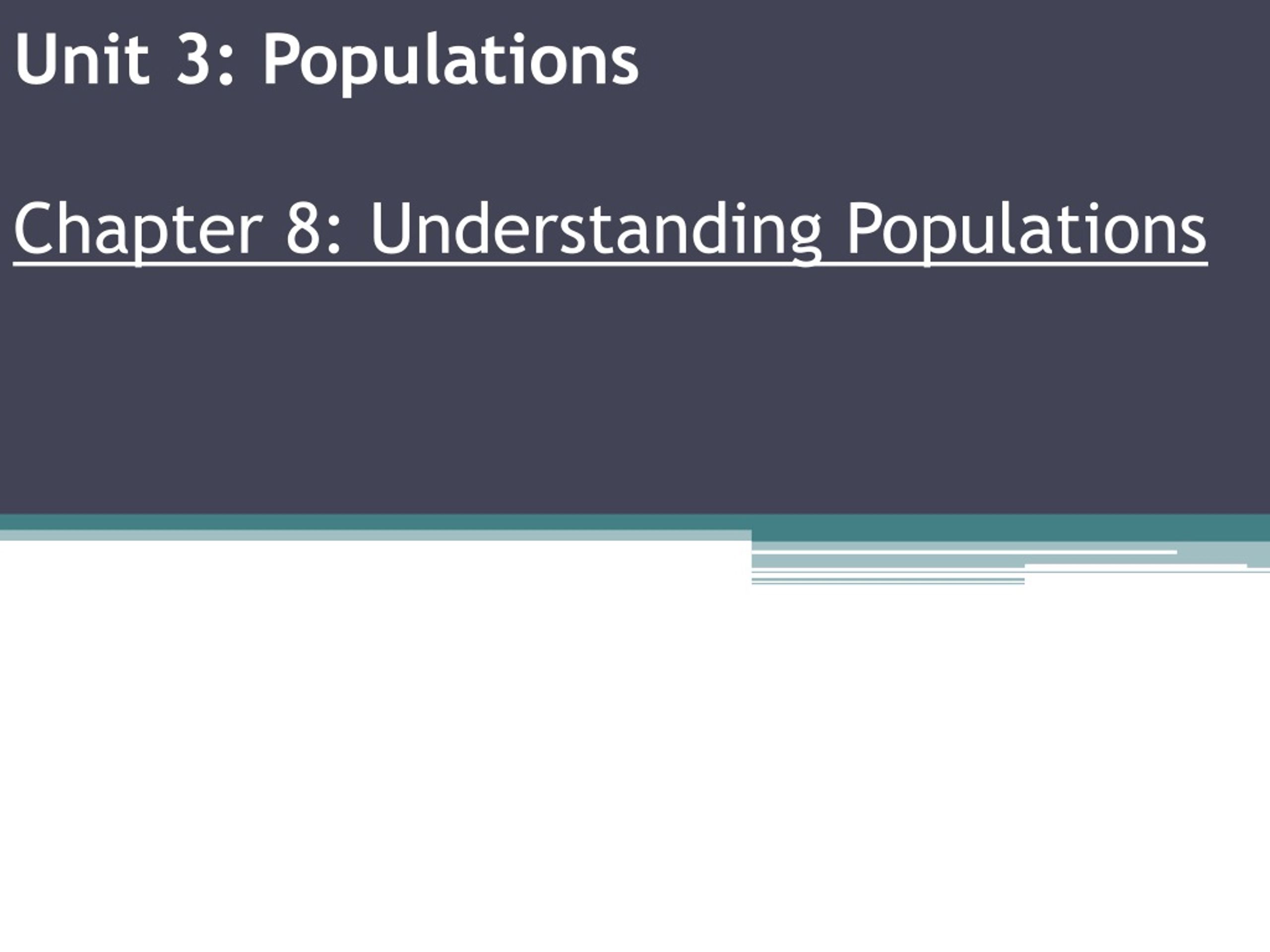 PPT - Unit 3: Populations Chapter 8: Understanding Populations ...