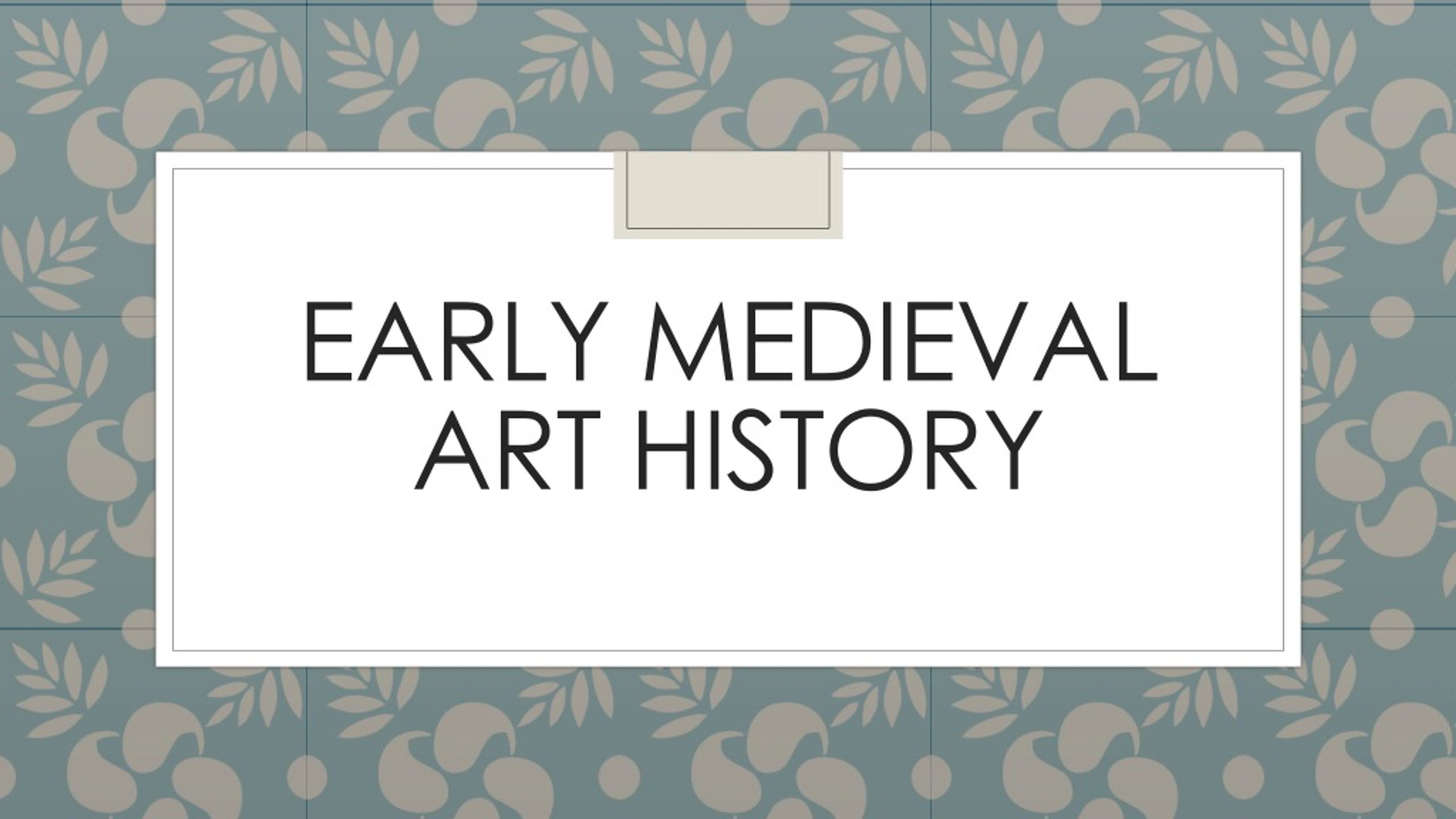 PPT - Early Medieval art History PowerPoint Presentation, free download ...