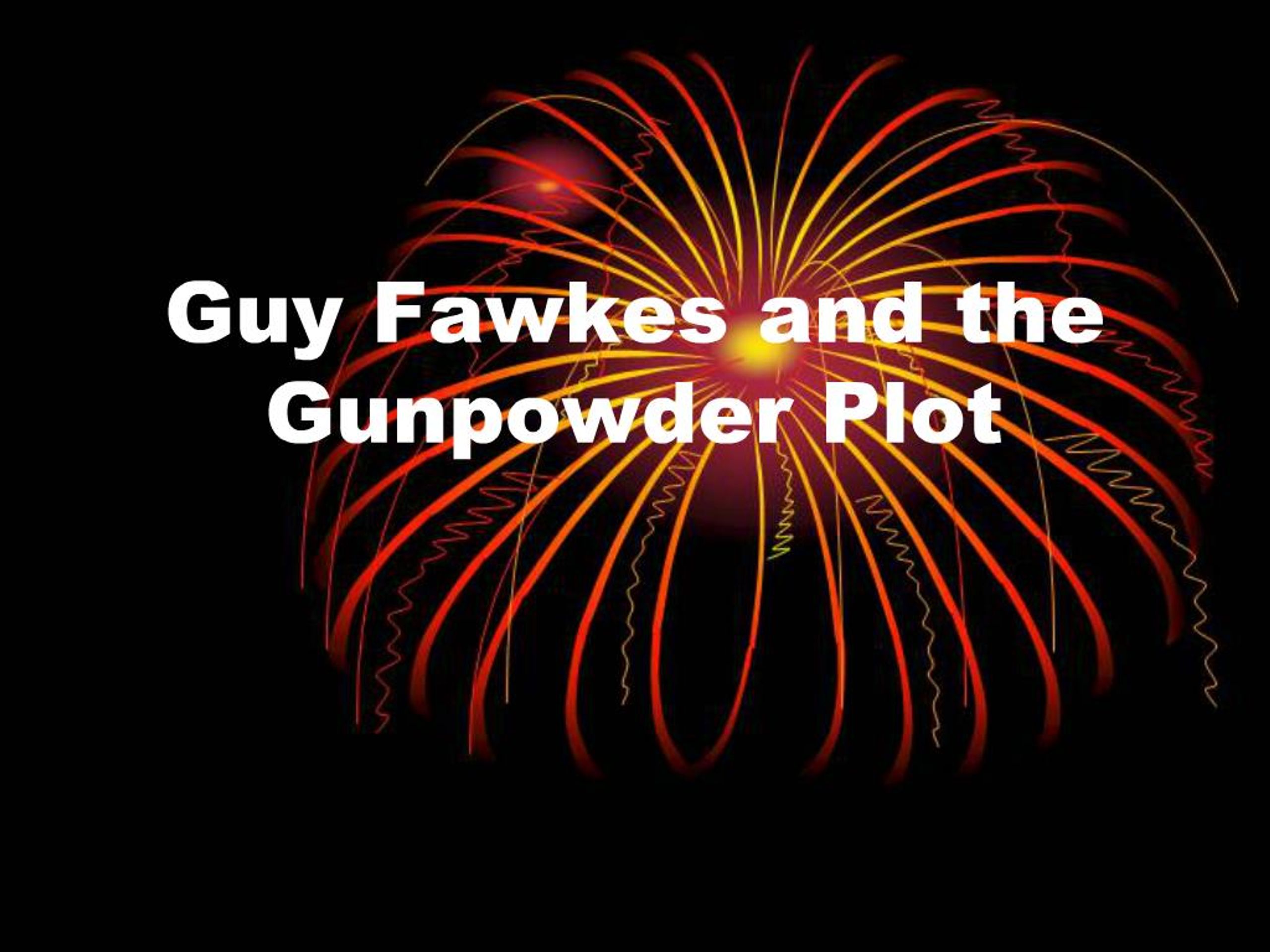 PPT - Guy Fawkes and the Gunpowder Plot PowerPoint Presentation, free ...