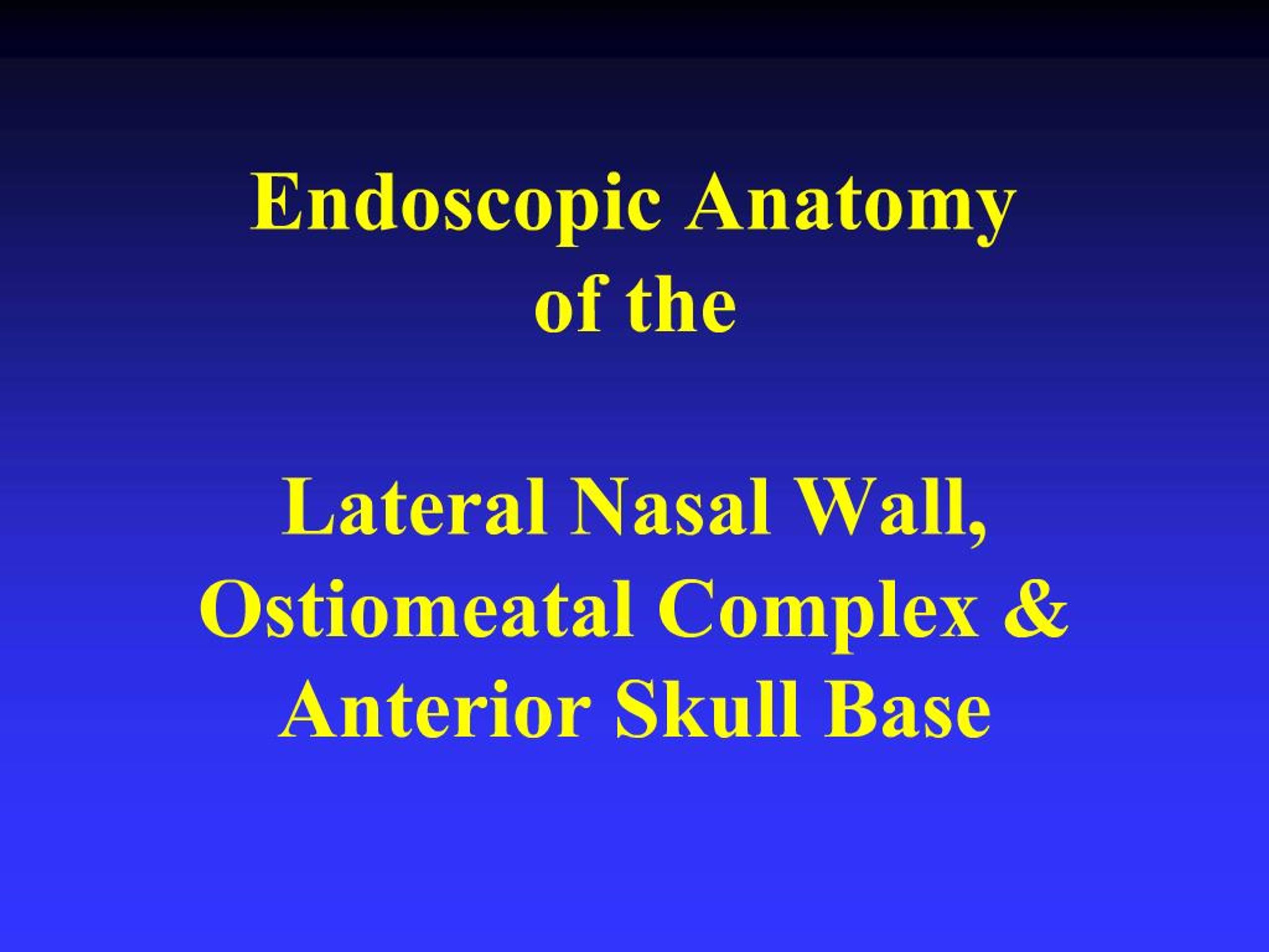 PPT - Endoscopic Anatomy of the Lateral Nasal Wall, Ostiomeatal Complex ...