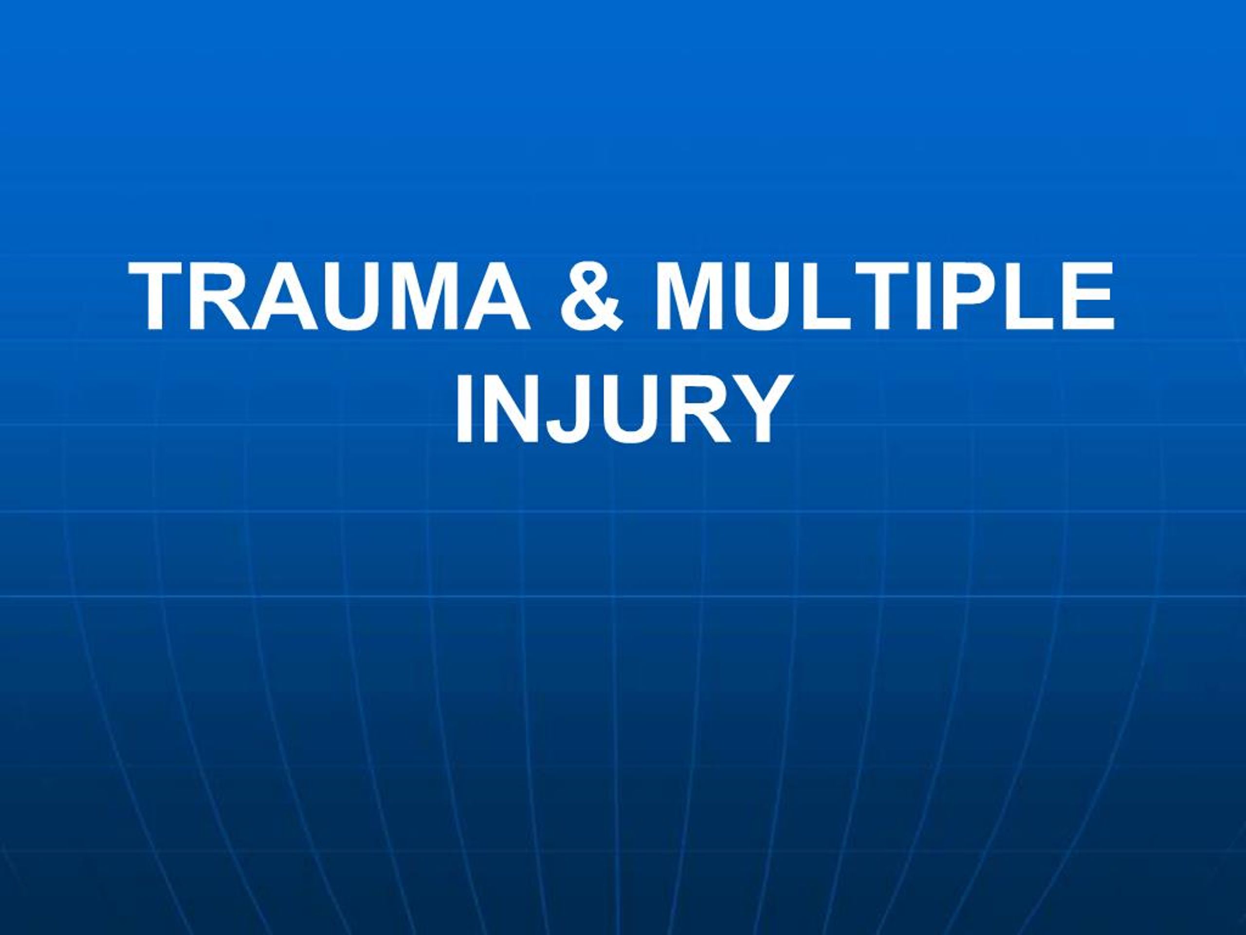PPT - TRAUMA MULTIPLE INJURY PowerPoint Presentation, free download ...