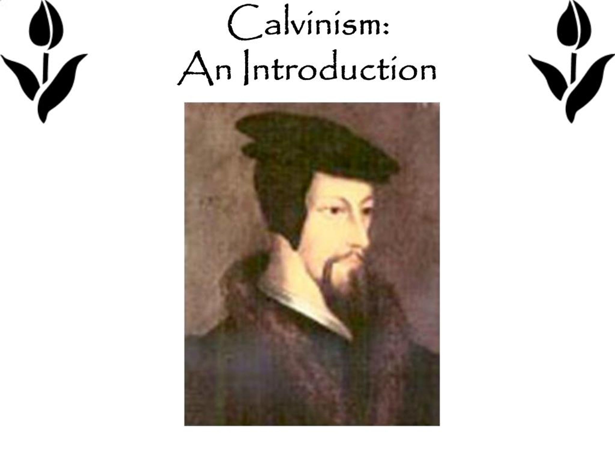 PPT - Calvinism: An Introduction PowerPoint Presentation, free download ...