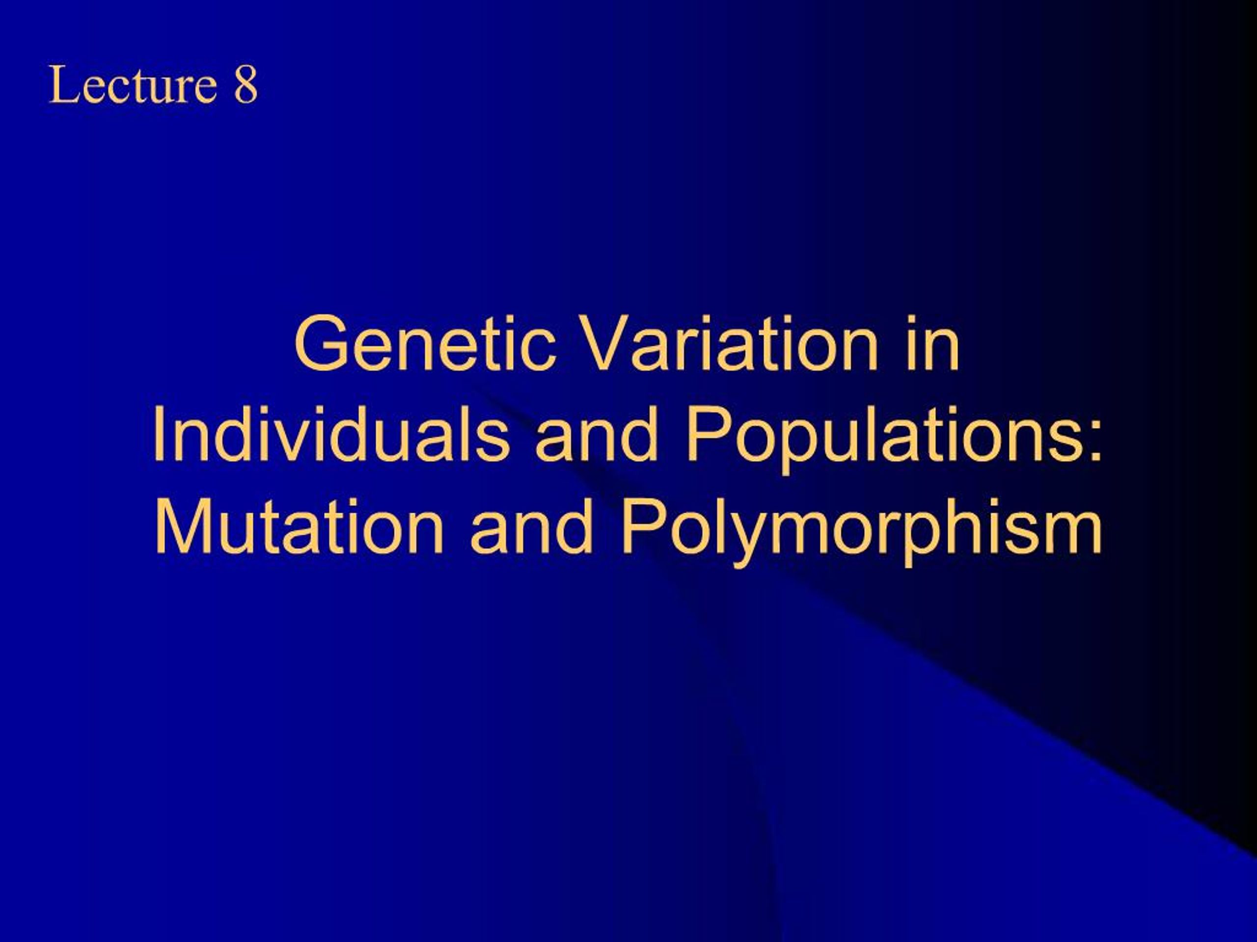 PPT - Genetic Variation in Individuals and Populations: Mutation and ...