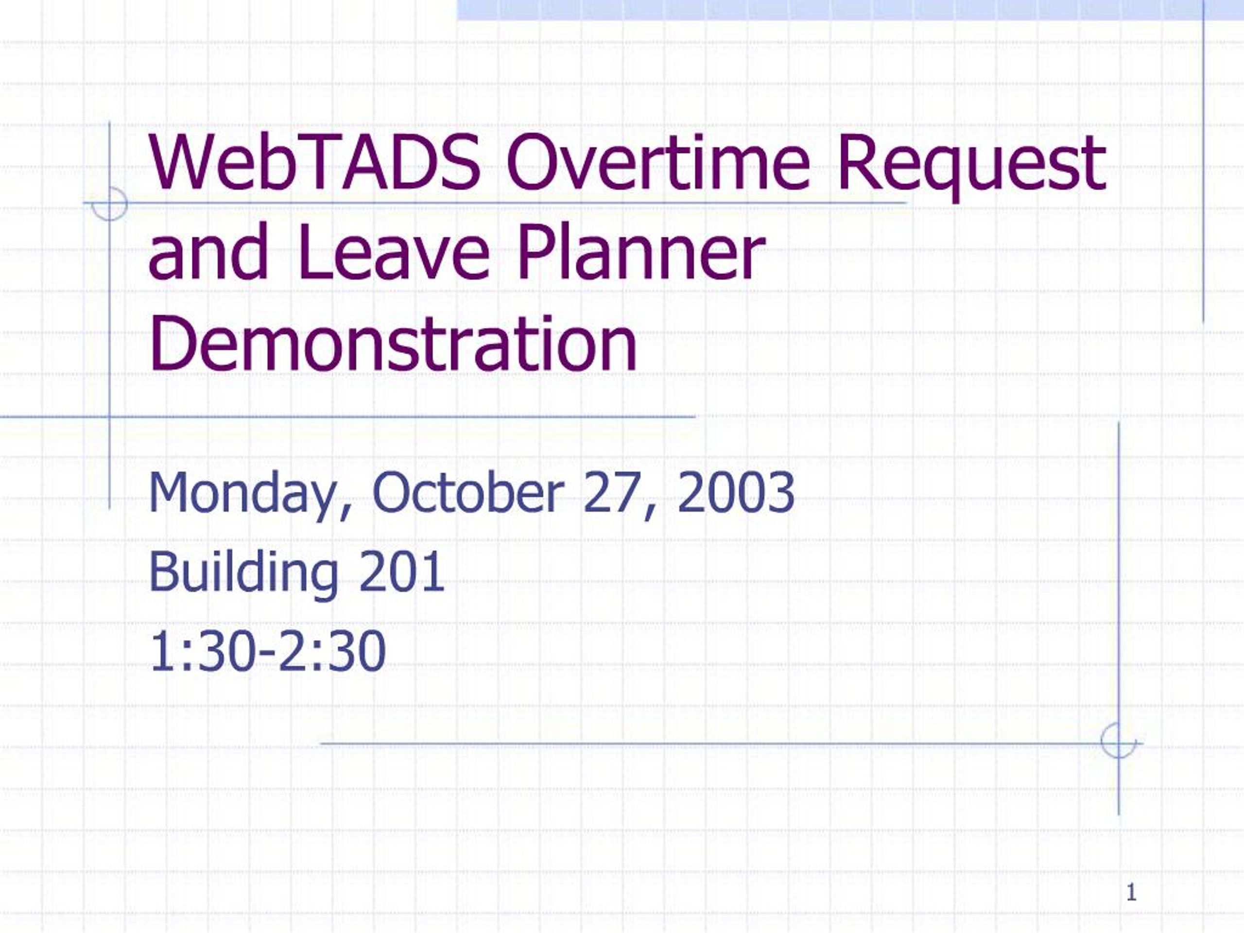 PPT - WebTADS Overtime Request and Leave Planner Demonstration ...
