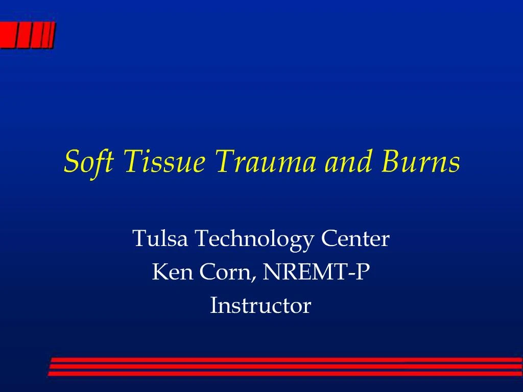 PPT - Soft Tissue Trauma and Burns PowerPoint Presentation, free ...