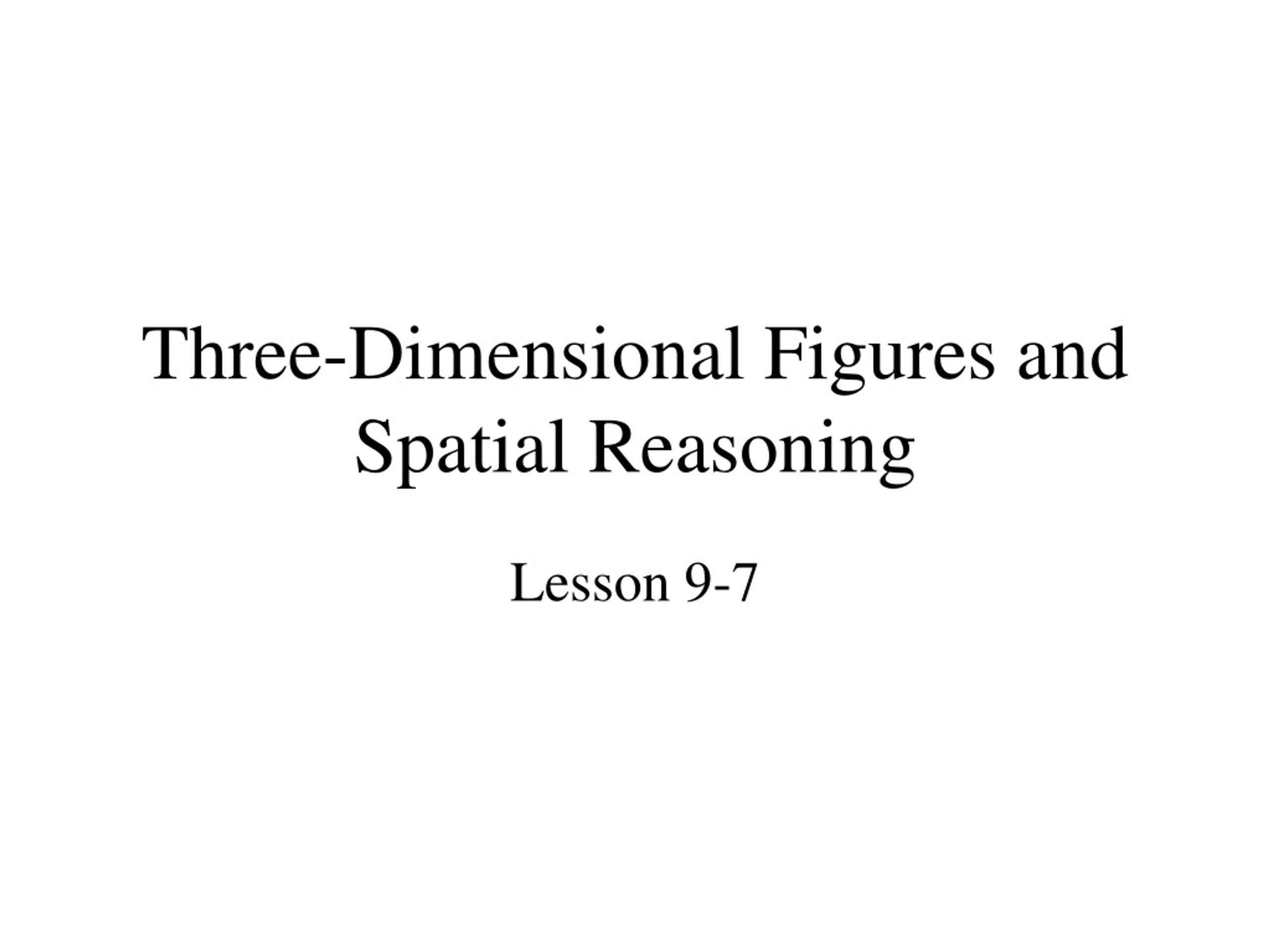 PPT - Three-Dimensional Figures and Spatial Reasoning PowerPoint ...