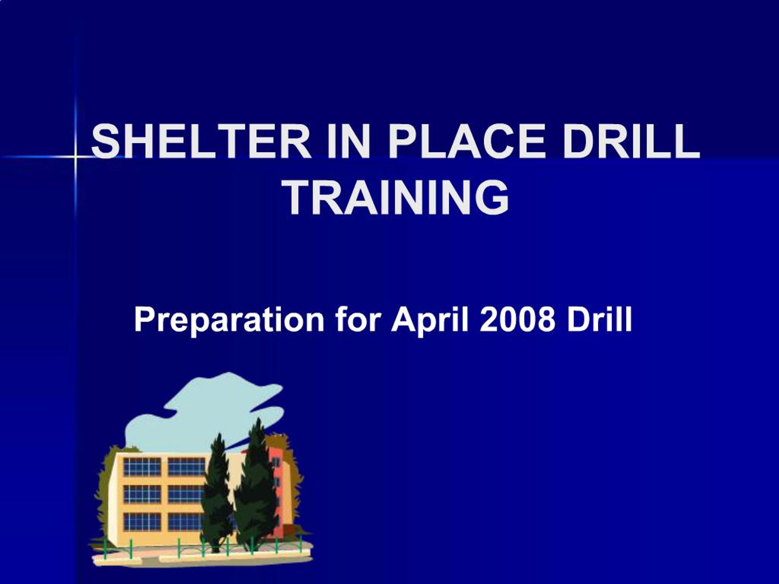 PPT - SHELTER IN PLACE DRILL TRAINING PowerPoint Presentation, free ...