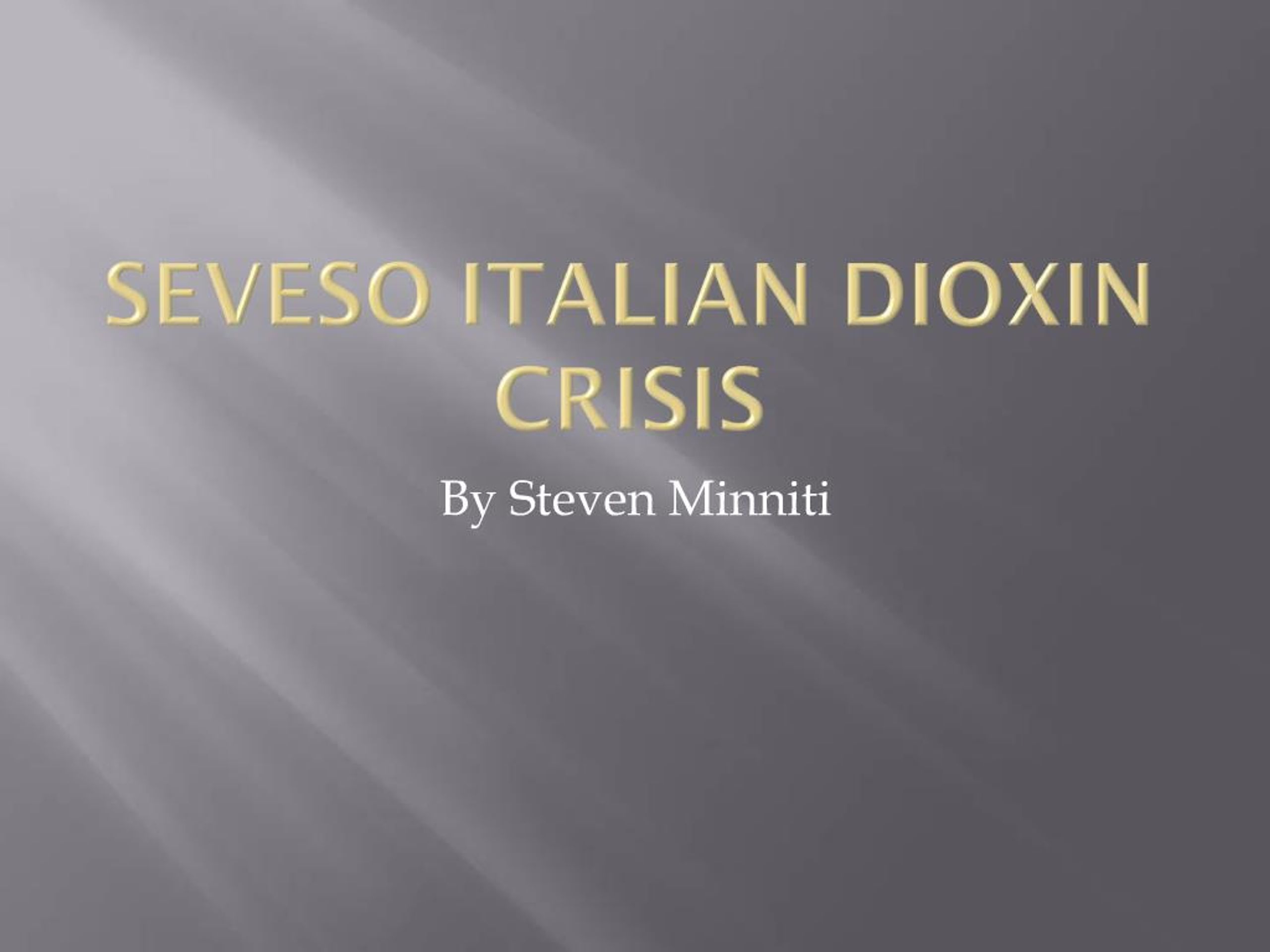 PPT - Seveso Italian Dioxin Crisis PowerPoint Presentation, free ...