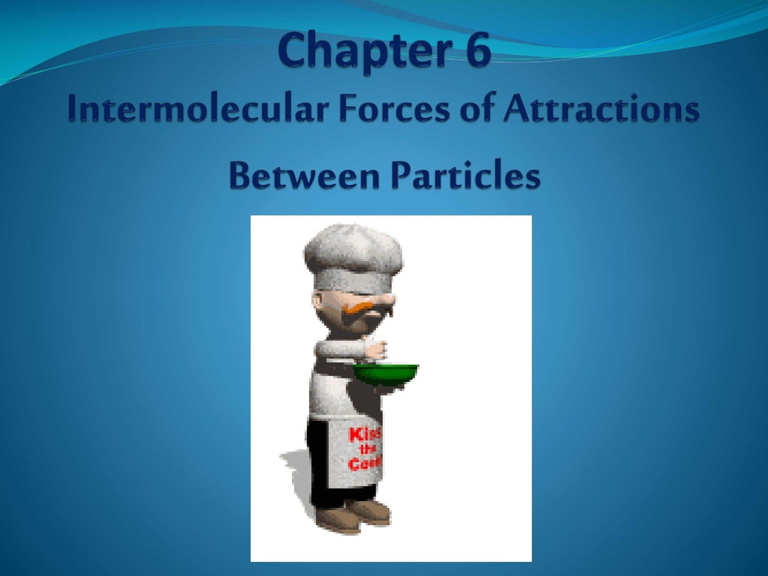 PPT - Chapter 6 Intermolecular Forces of Attractions Between Particles ...