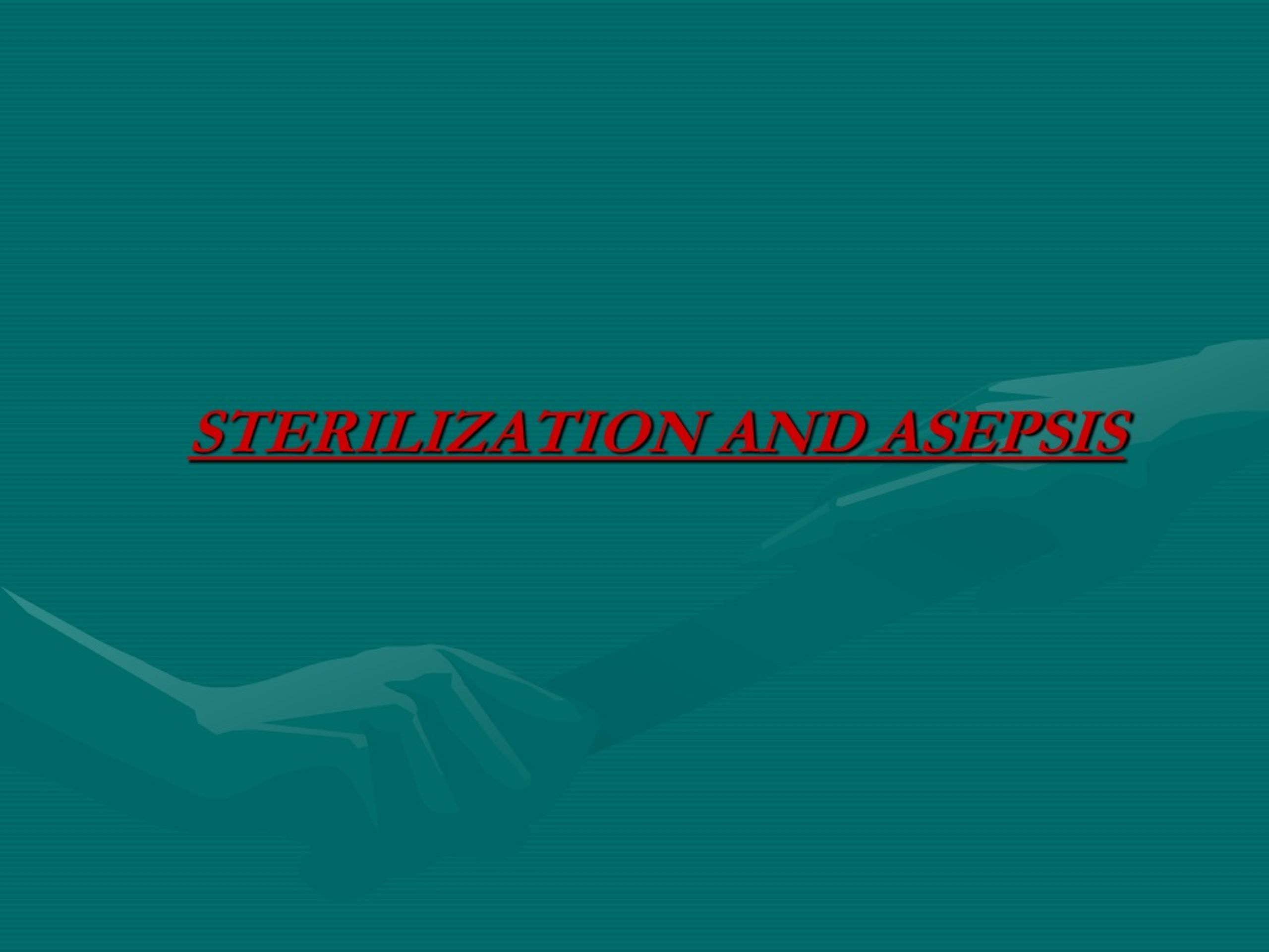 PPT - STERILIZATION AND ASEPSIS PowerPoint Presentation, free download - ID:265525