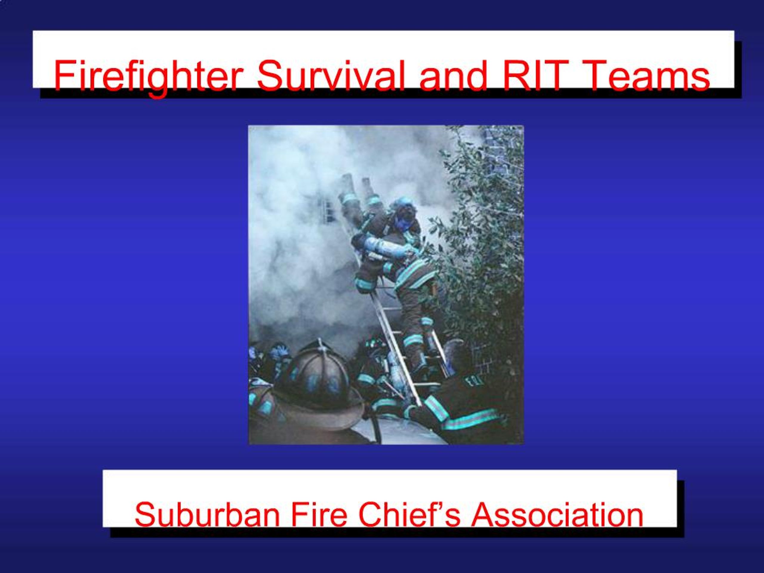 PPT - Firefighter Survival and RIT Teams PowerPoint Presentation, free ...