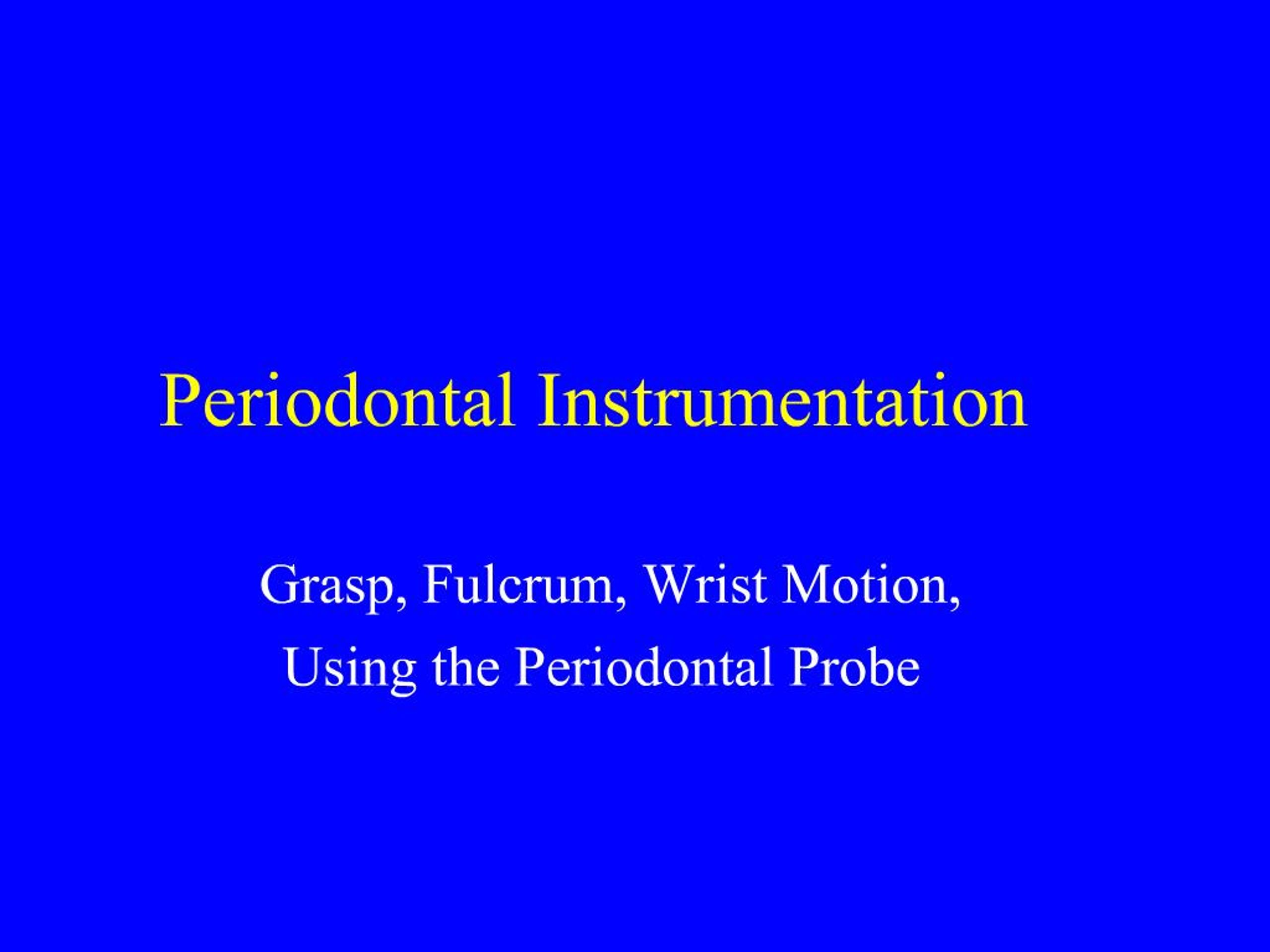 PPT - Periodontal Instrumentation PowerPoint Presentation, free ...