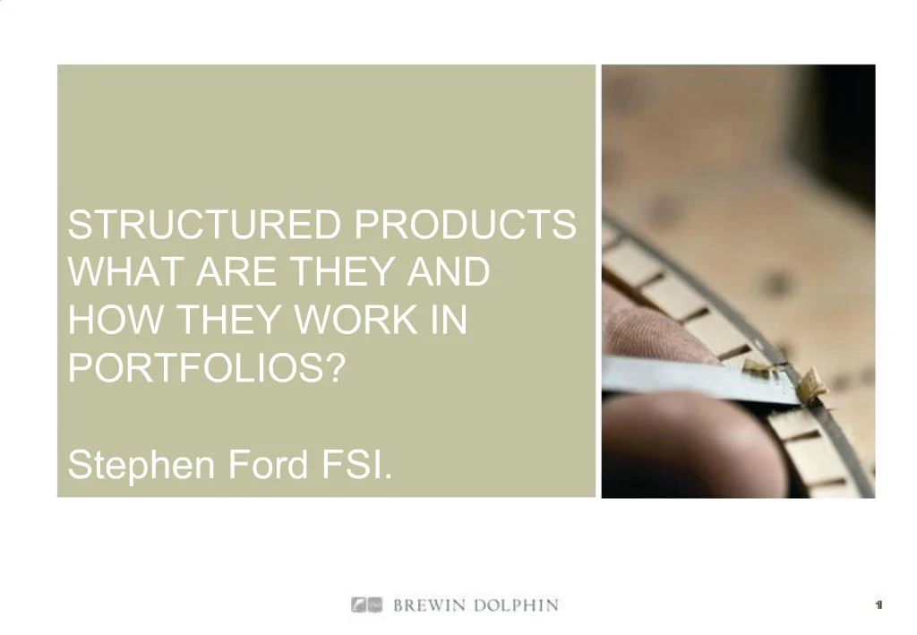PPT - STRUCTURED PRODUCTS WHAT ARE THEY AND HOW THEY WORK IN PORTFOLIOS ...