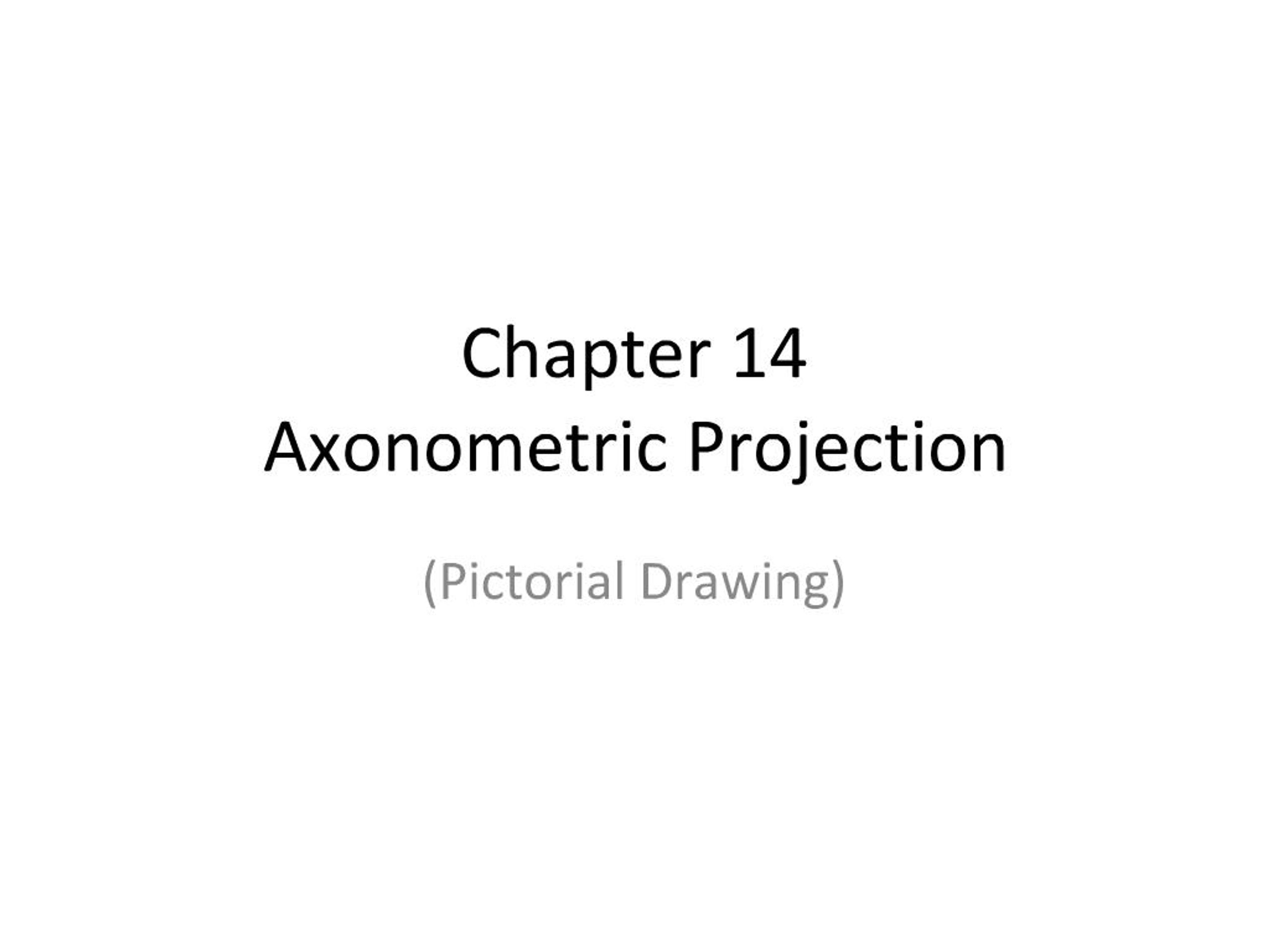 PPT - Chapter 14 Axonometric Projection PowerPoint Presentation, free ...