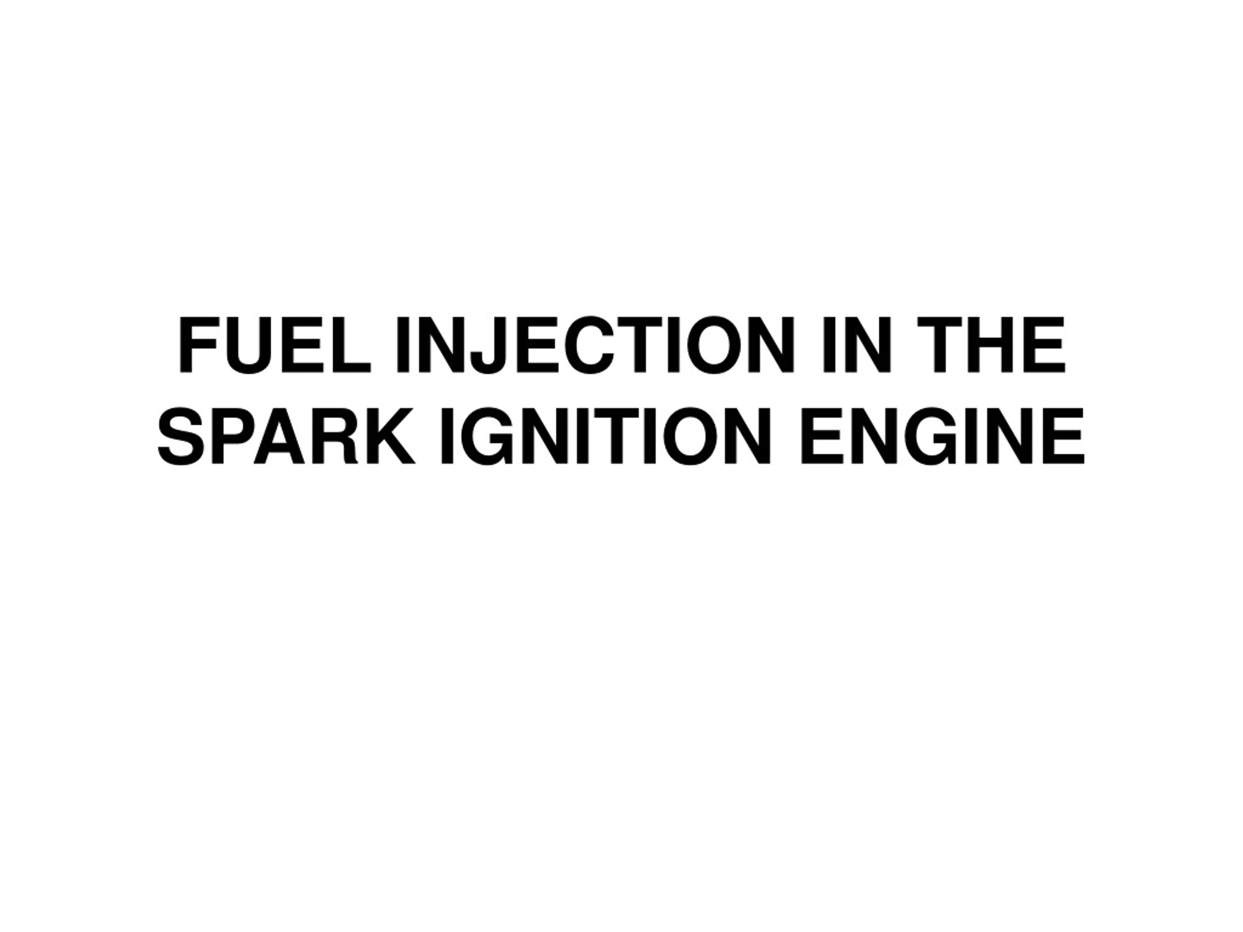 PPT - FUEL INJECTION IN THE SPARK IGNITION ENGINE PowerPoint ...